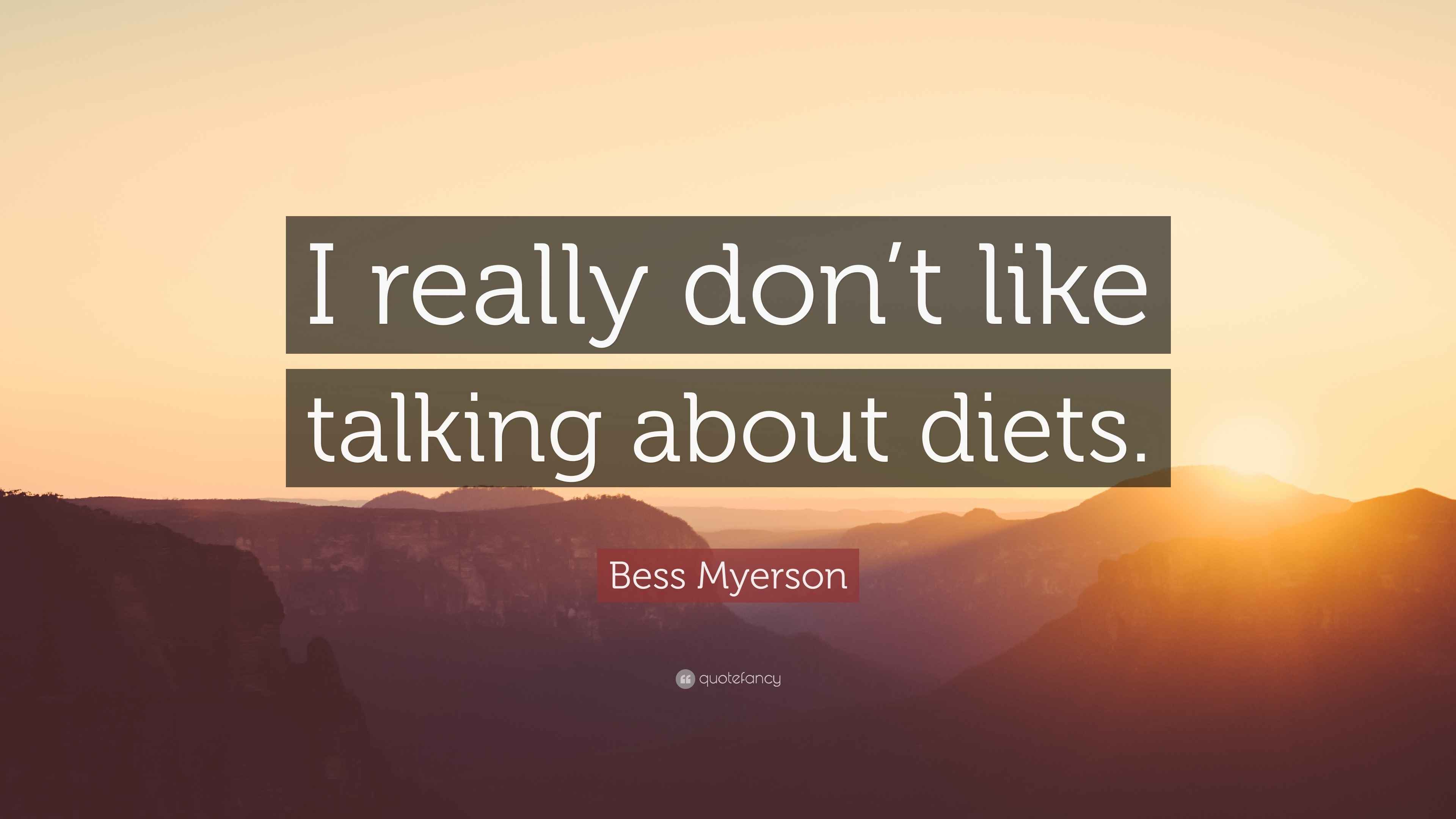 Bess Myerson Quote: “I really don’t like talking about diets.”
