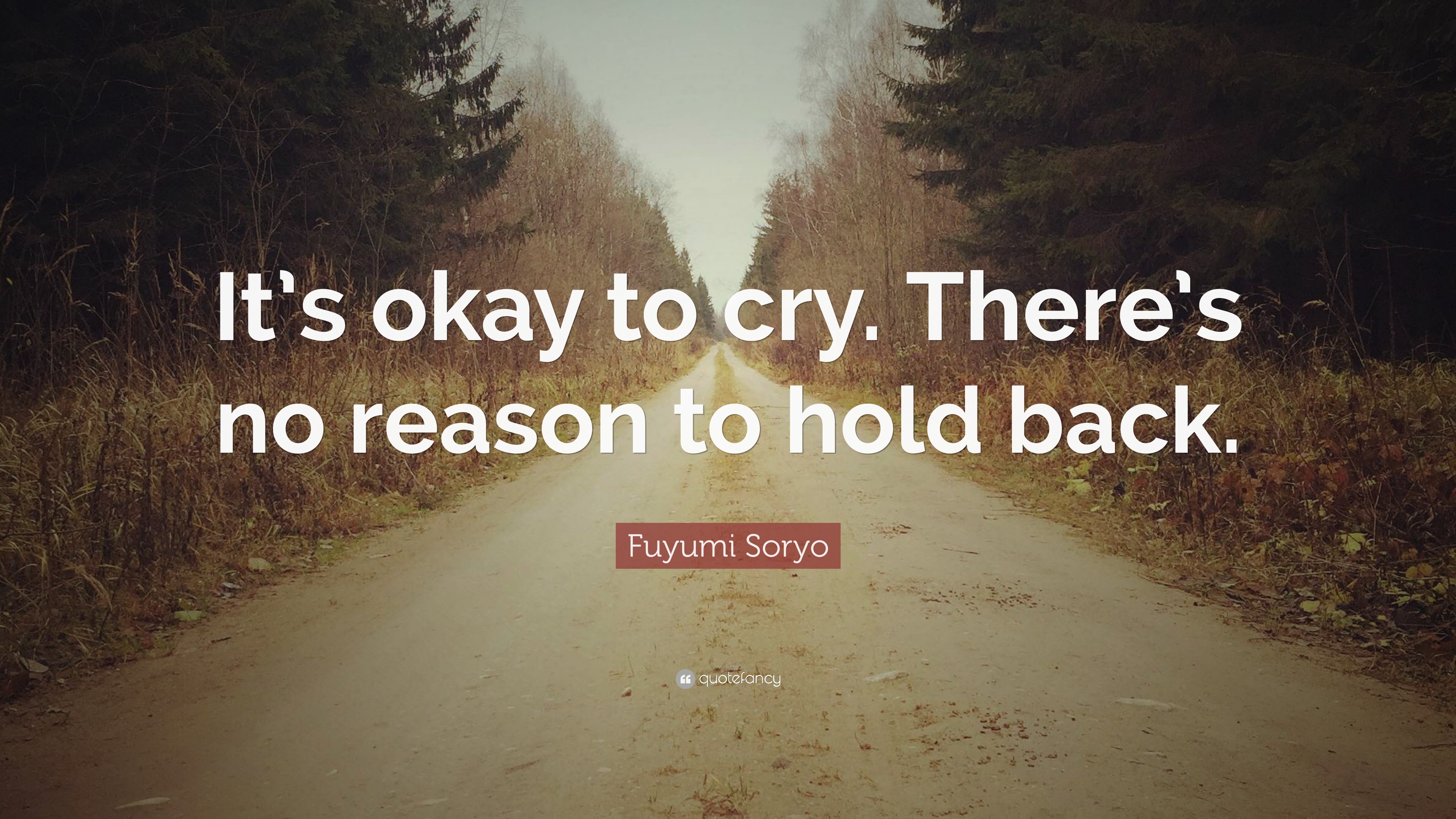 Fuyumi Soryo Quote: “It’s okay to cry. There’s no reason to hold back.”