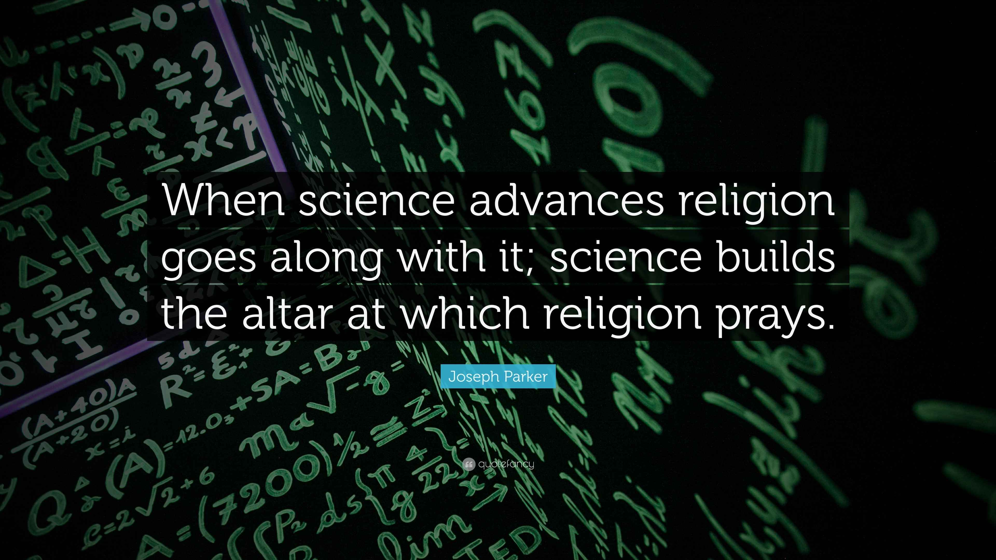 Joseph Parker Quote: “When science advances religion goes along with it ...