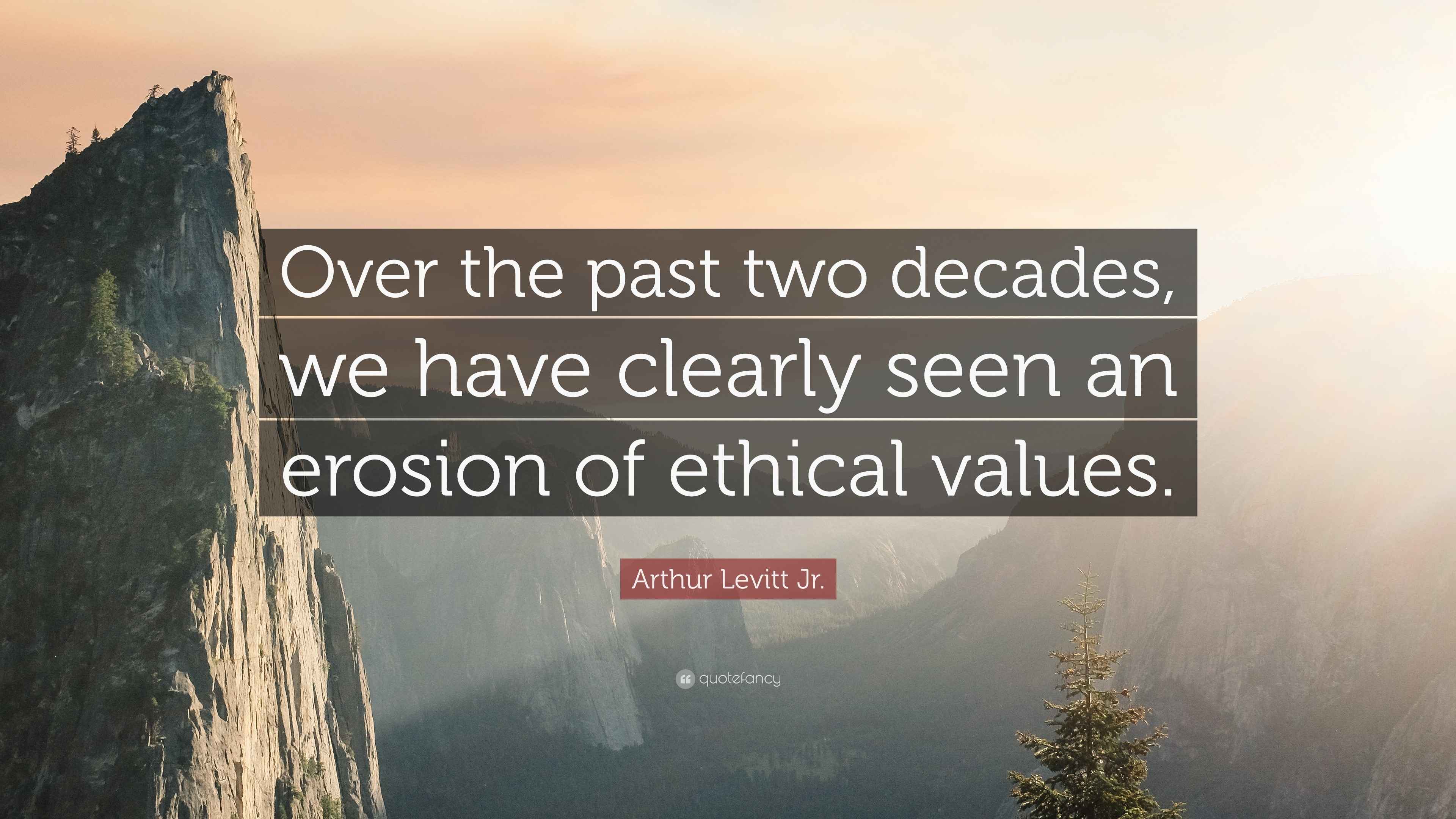 Arthur Levitt Jr. Quote: “Over the past two decades, we have clearly ...