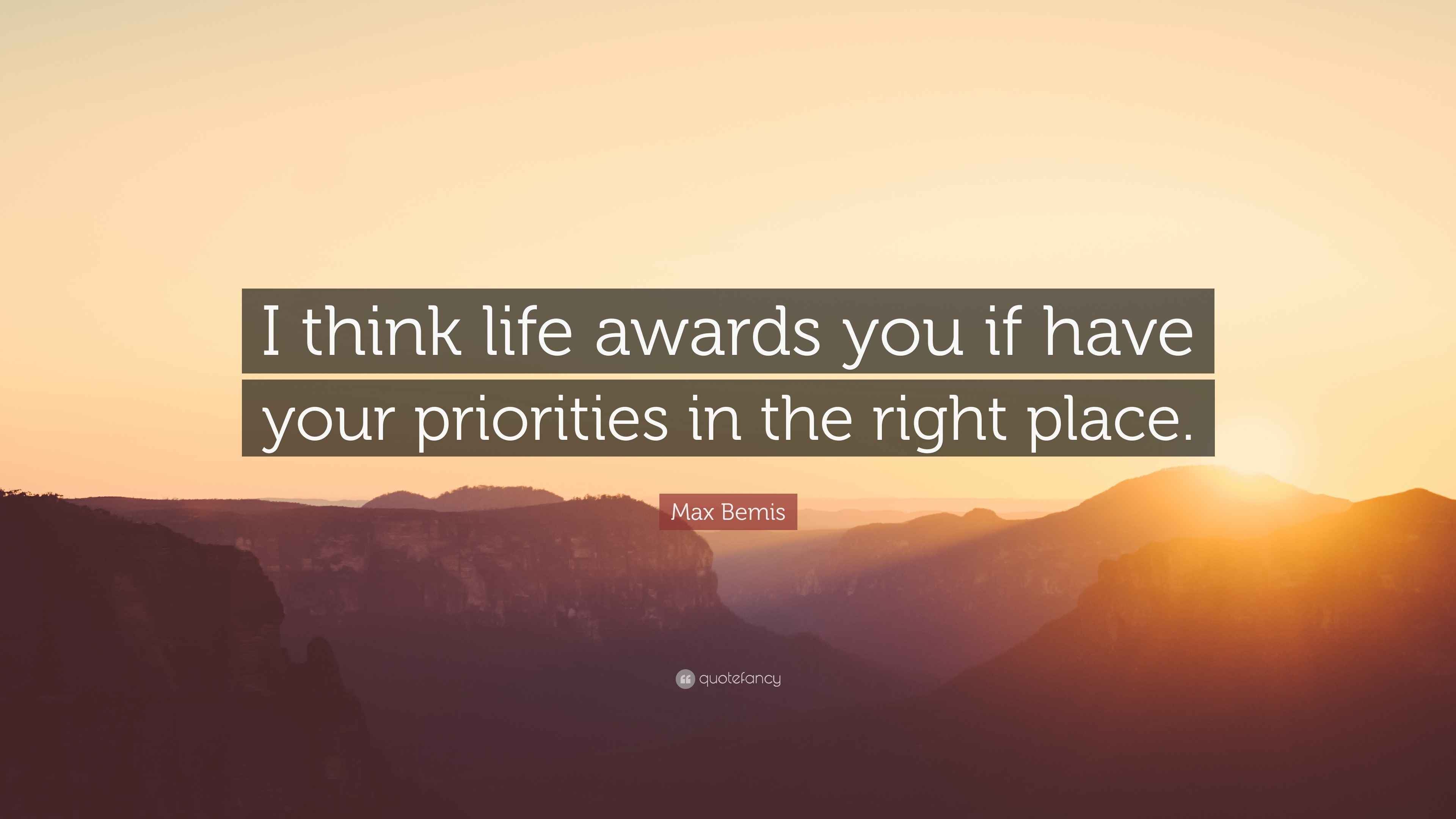 Max Bemis Quote: “I think life awards you if have your priorities in ...