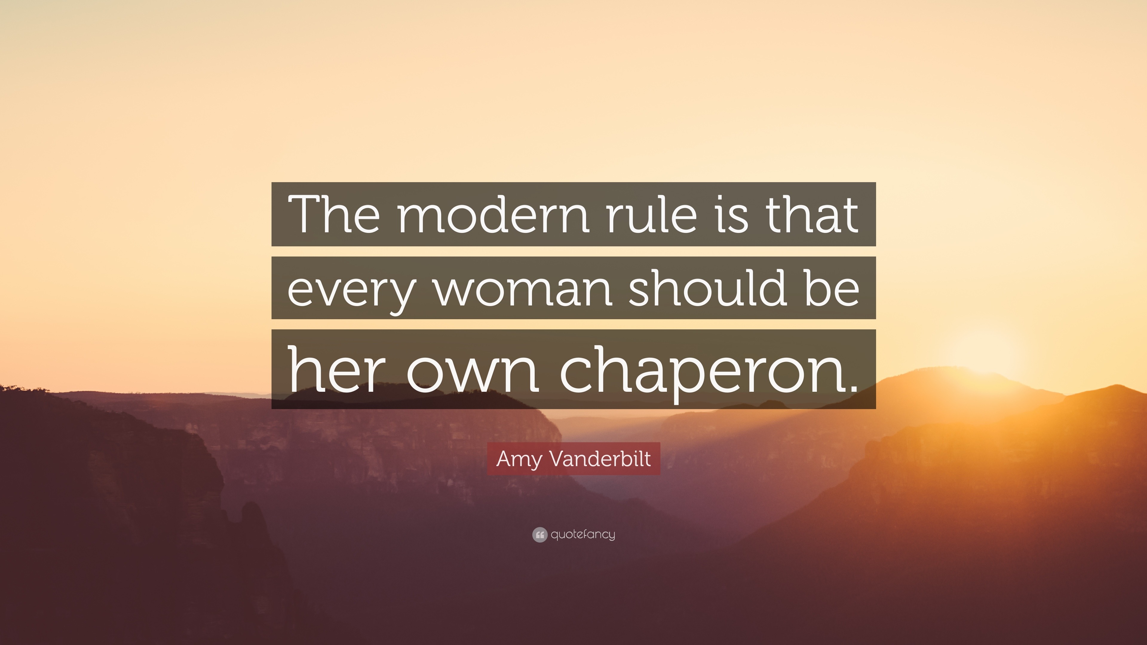 Amy Vanderbilt Quote: “The modern rule is that every woman should be ...