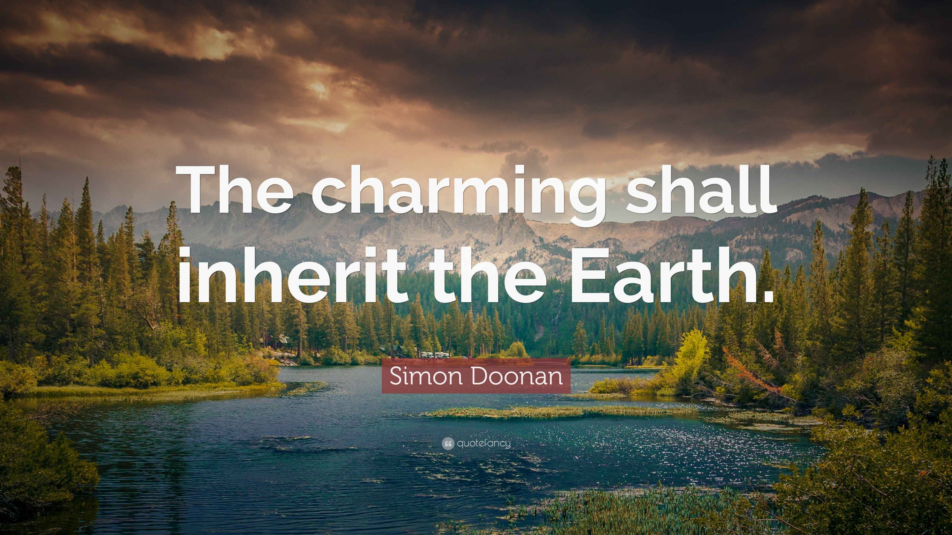 Simon Doonan Quote: “The charming shall inherit the Earth.”