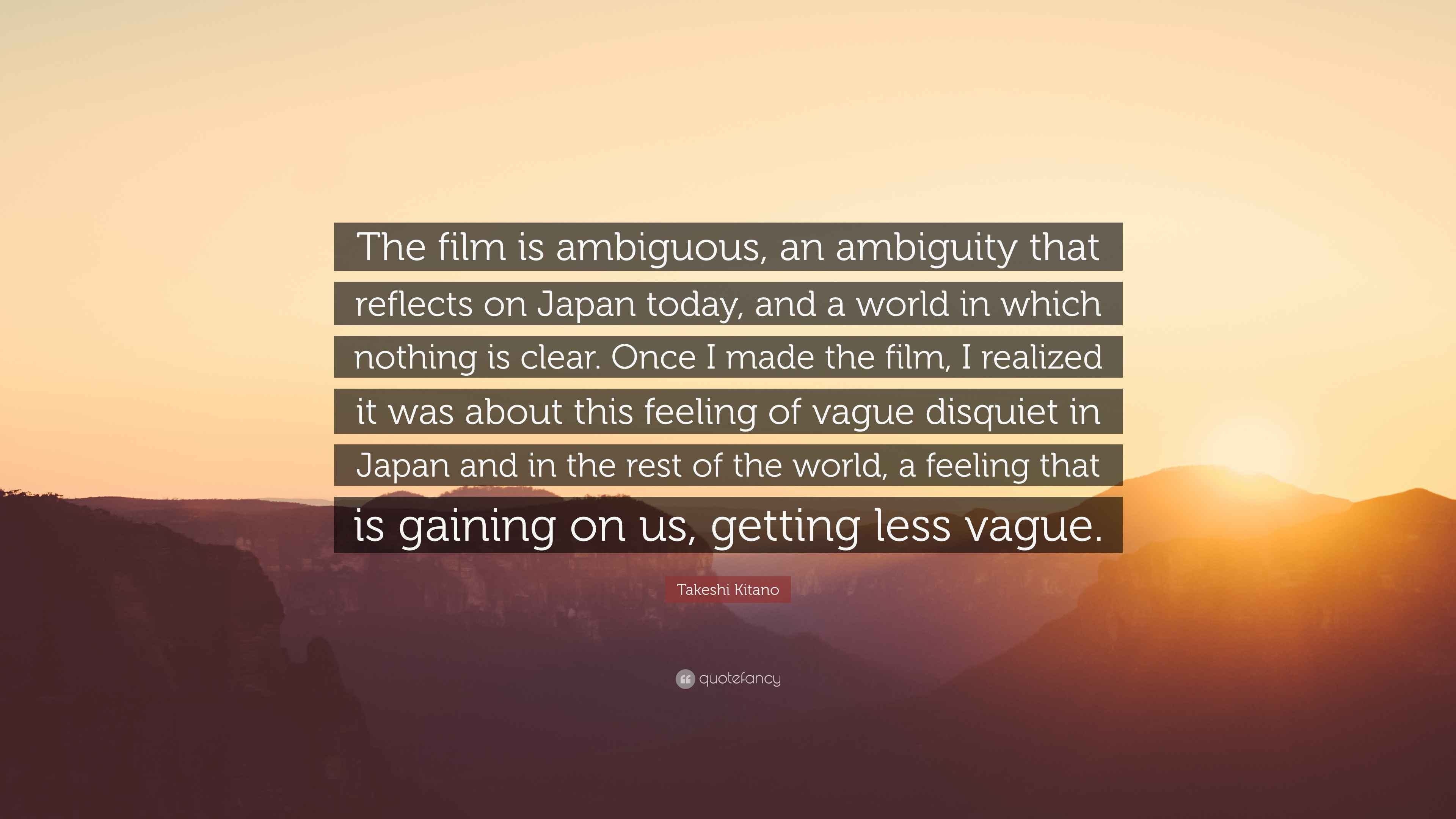 Takeshi Kitano Quote: “The film is ambiguous, an ambiguity that ...