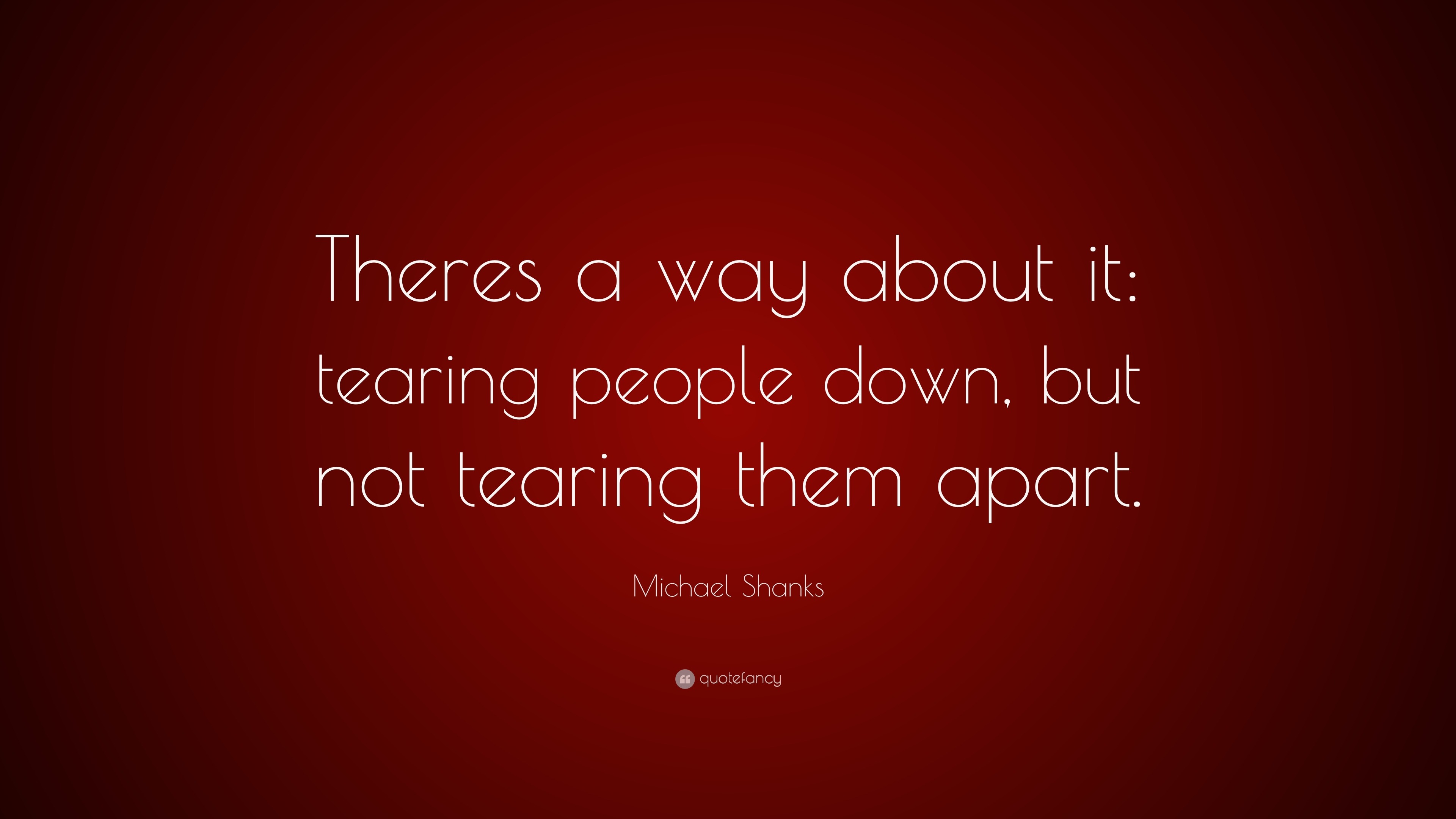 Tearing People Down Quotes How You Treat People Said Alot About You