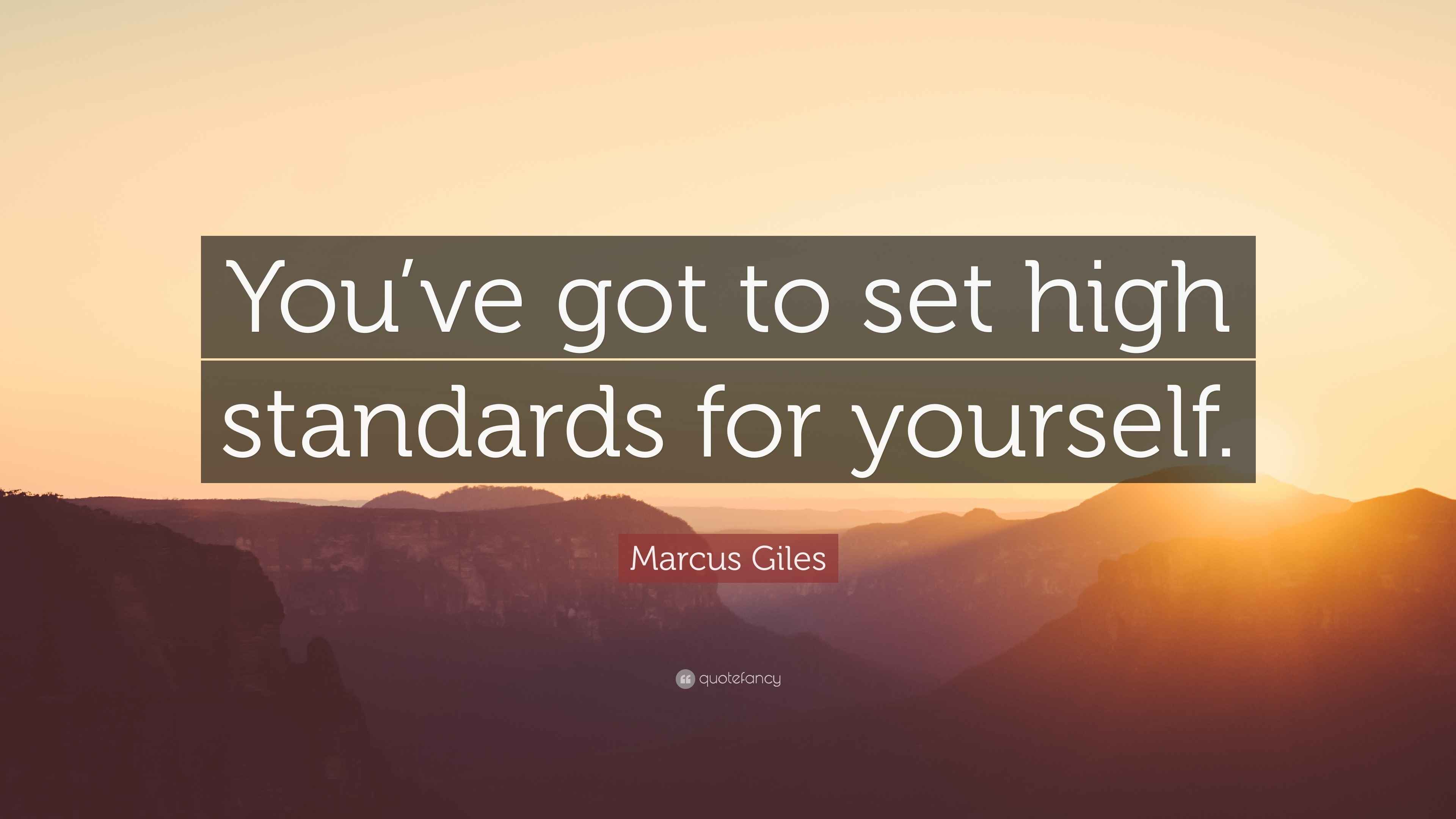 Marcus Giles Quote: “You’ve got to set high standards for yourself.”