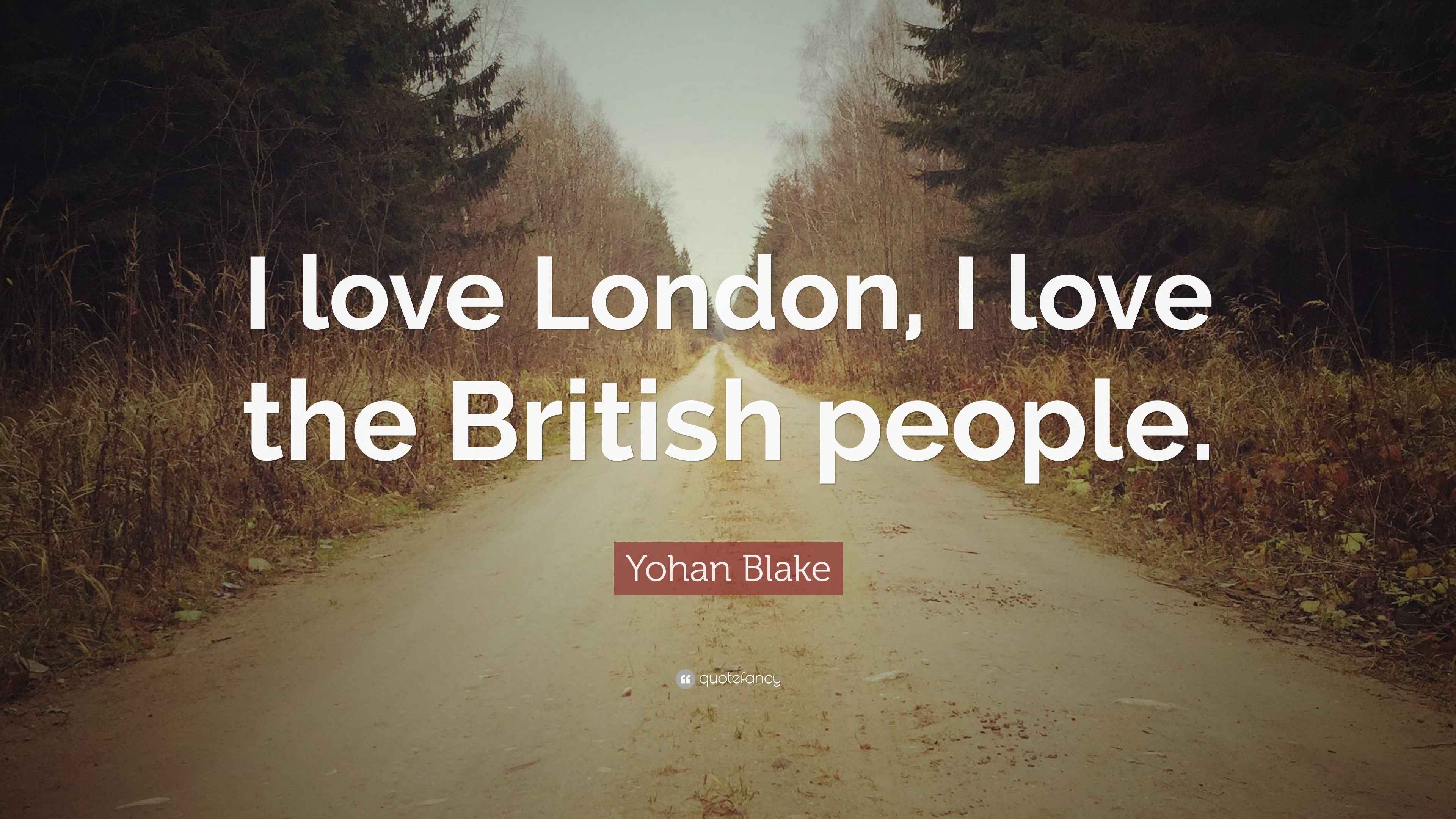 Yohan Blake Quote: “I love London, I love the British people.”