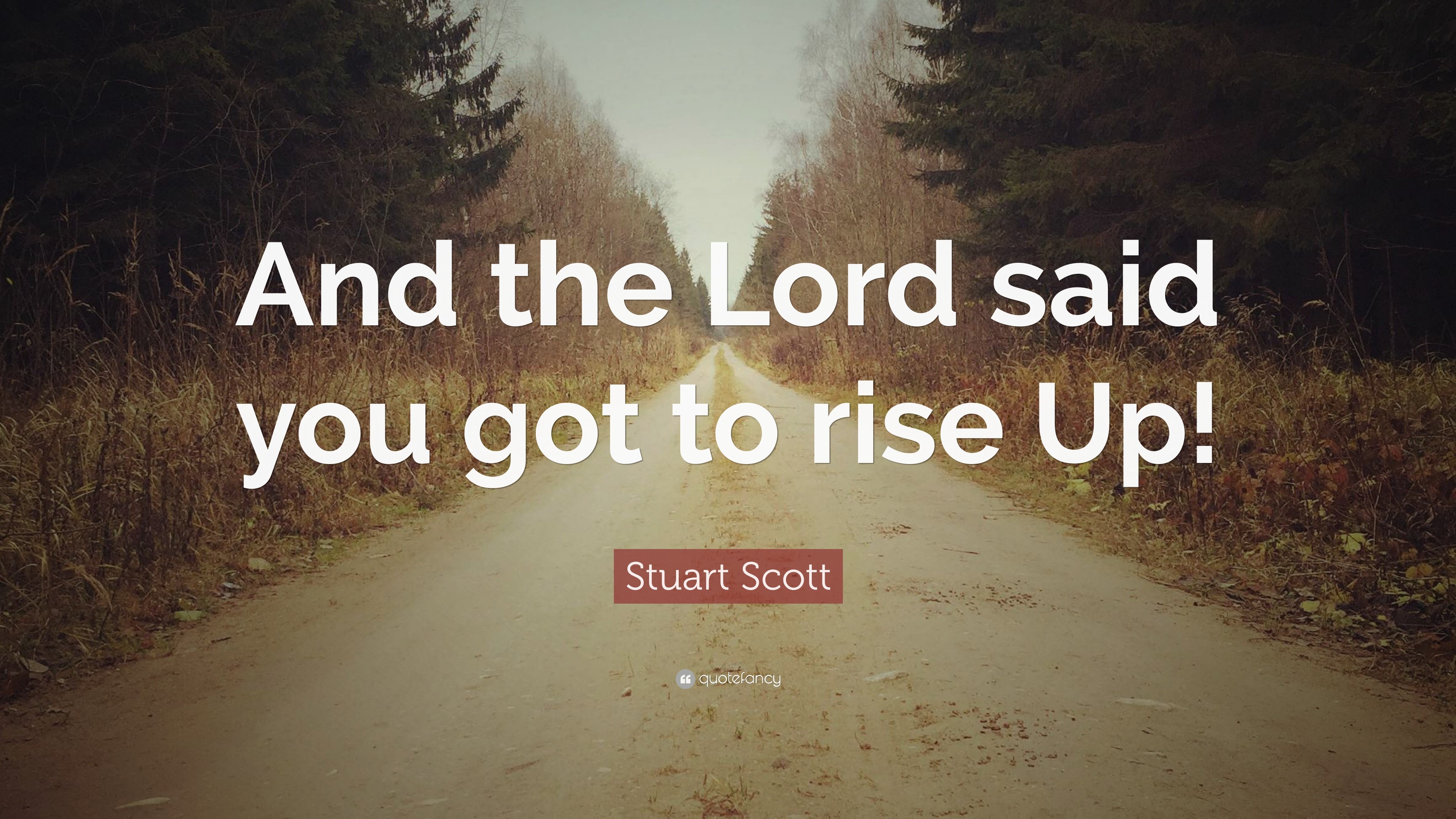 Stuart Scott Quote: “And the Lord said you got to rise Up!”