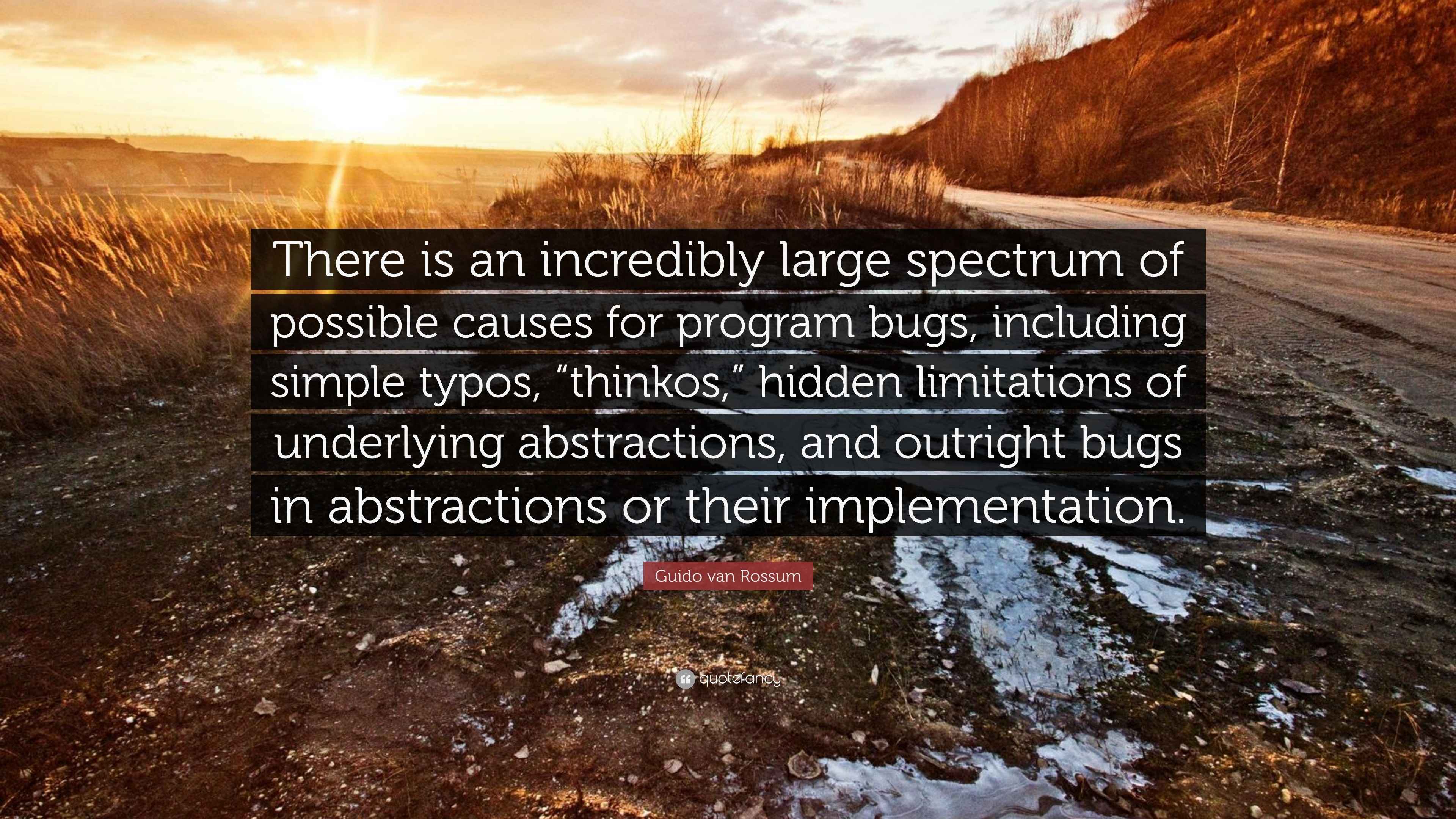 Guido van Rossum Quote: “There is an incredibly large spectrum of ...