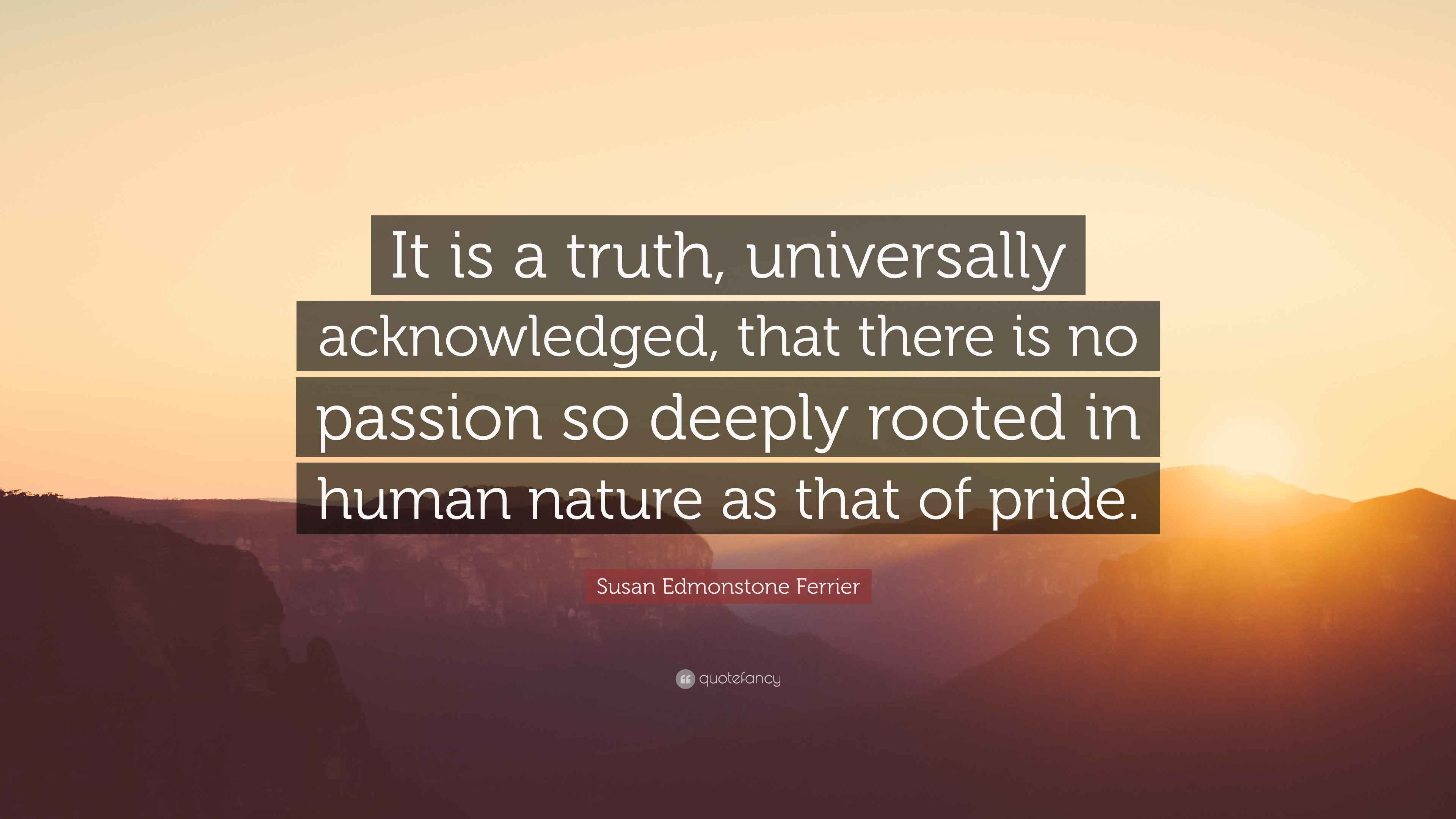 Susan Edmonstone Ferrier Quote: “It is a truth, universally ...
