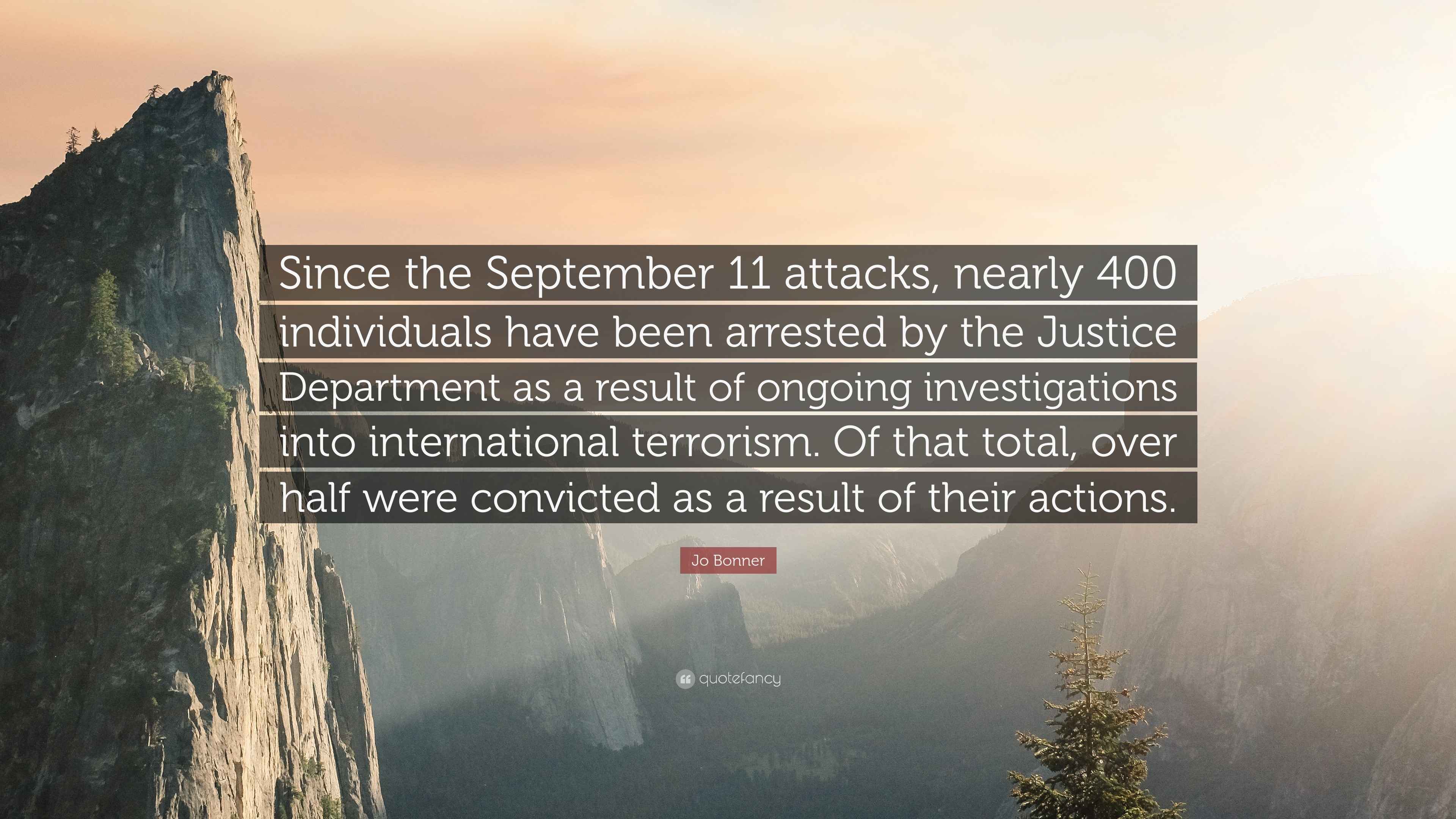 Jo Bonner Quote: “Since the September 11 attacks, nearly 400 ...
