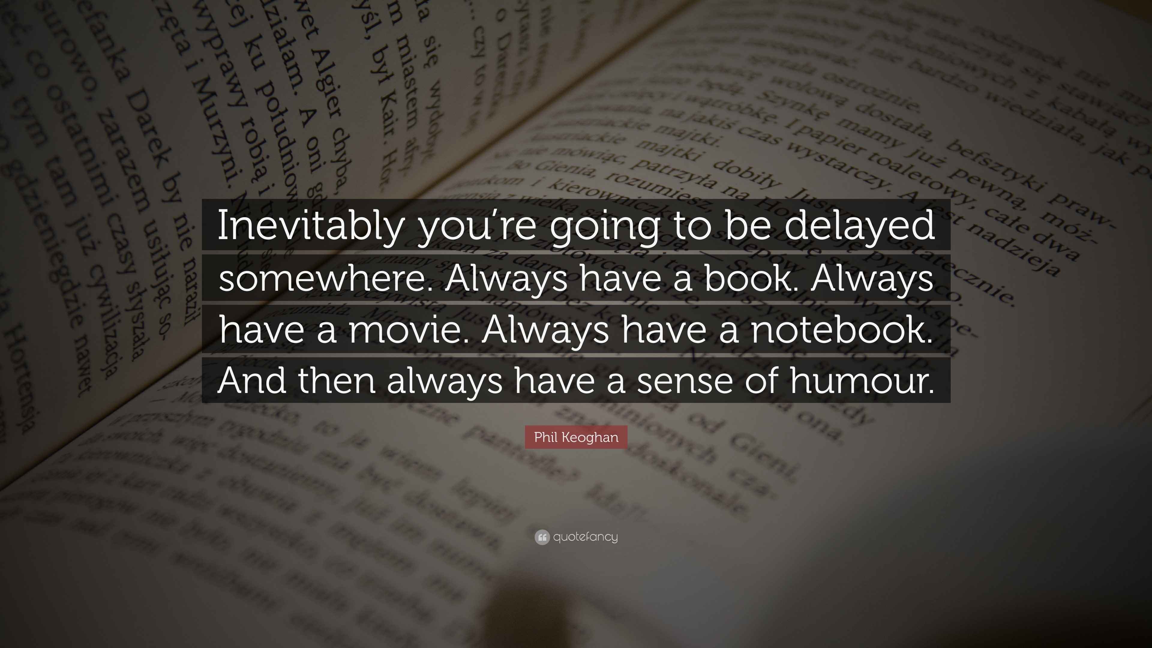 Phil Keoghan Quote: “Inevitably you’re going to be delayed somewhere ...