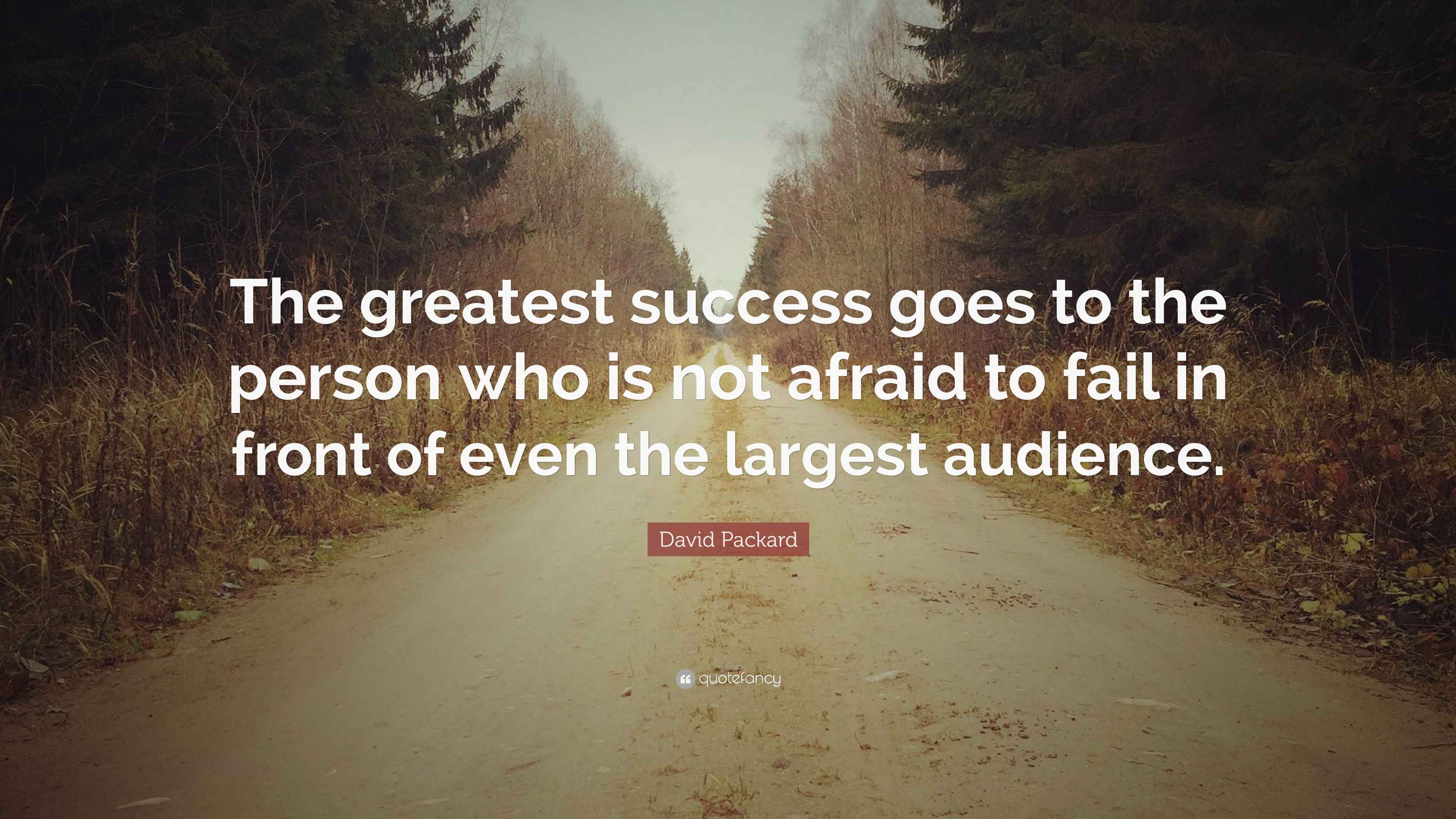 David Packard Quote: “The greatest success goes to the person who is ...