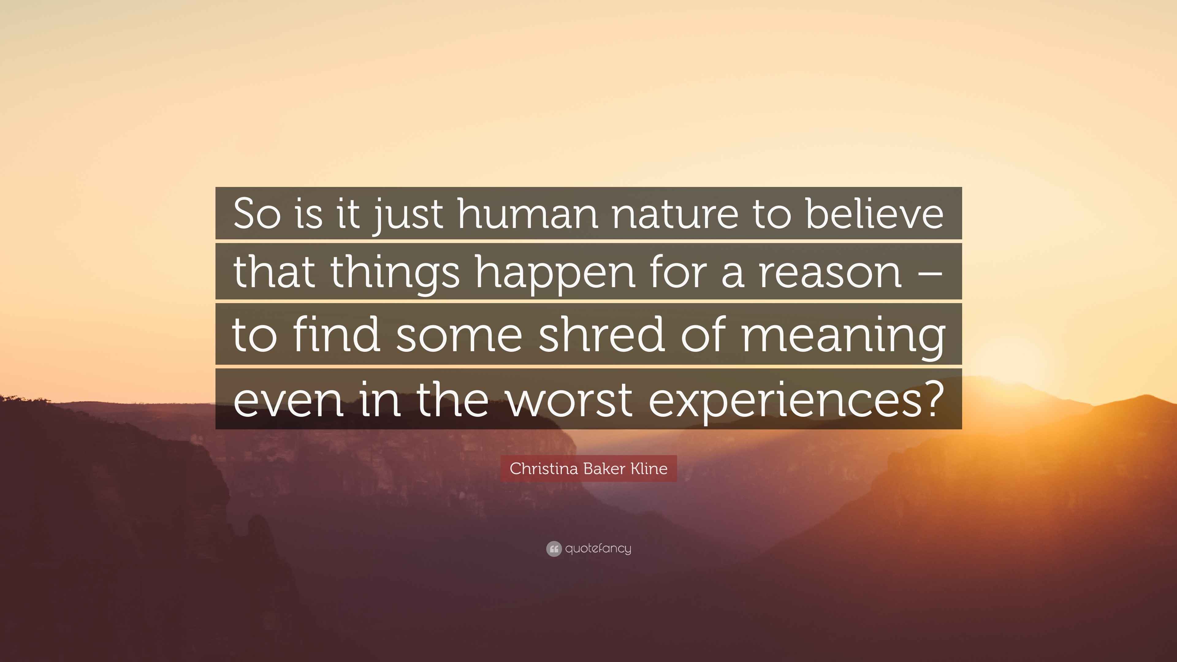 Christina Baker Kline Quote: “So is it just human nature to believe ...