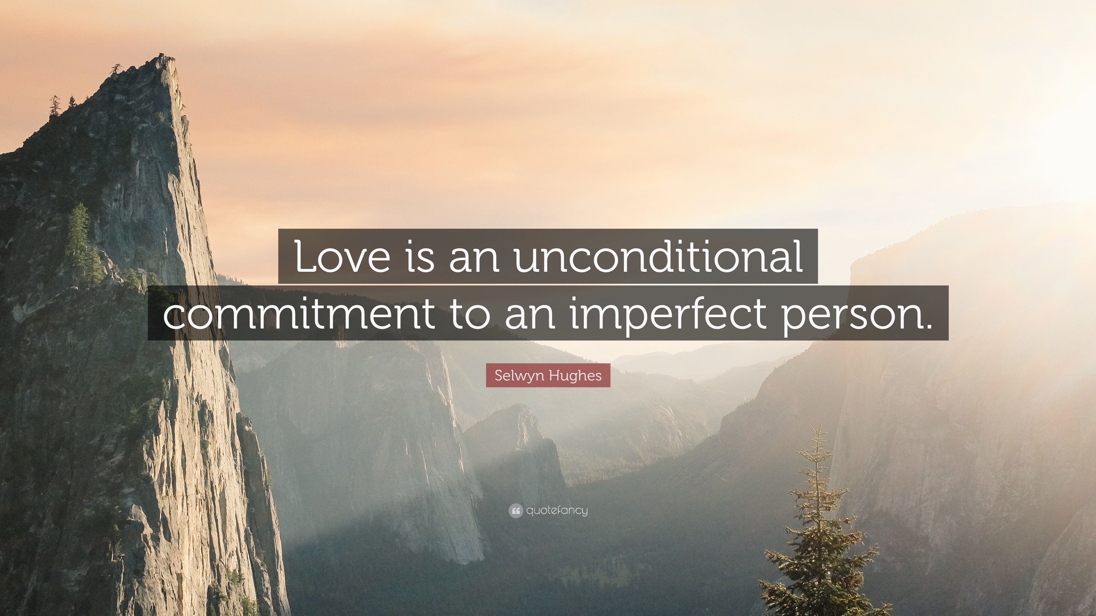 Selwyn Hughes Quote: “Love is an unconditional commitment to an ...