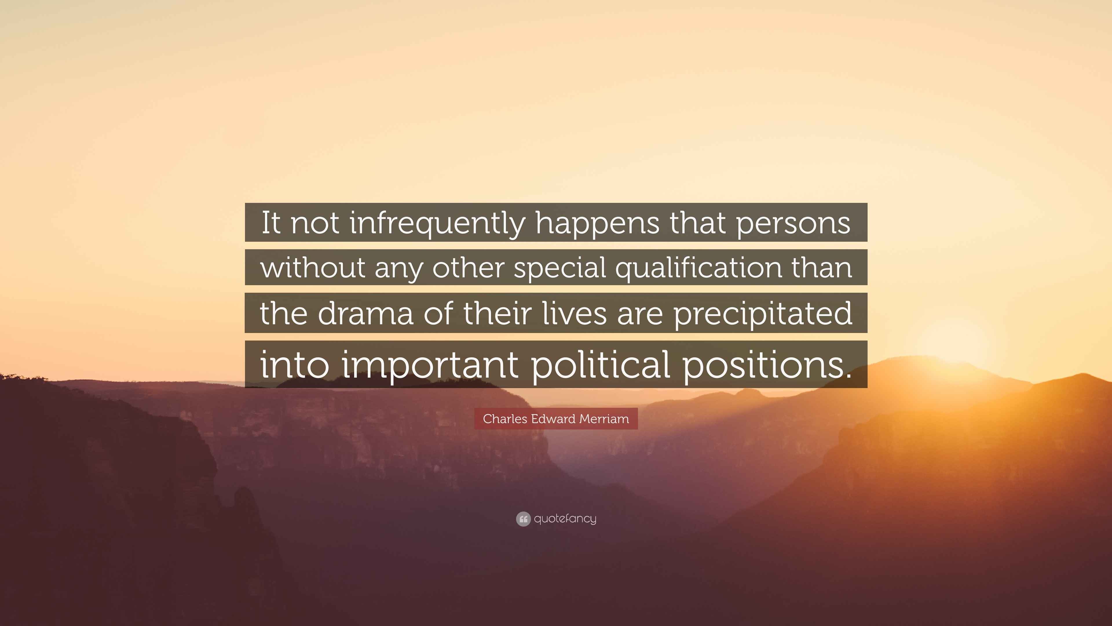 Charles Edward Merriam Quote: “It not infrequently happens that persons ...