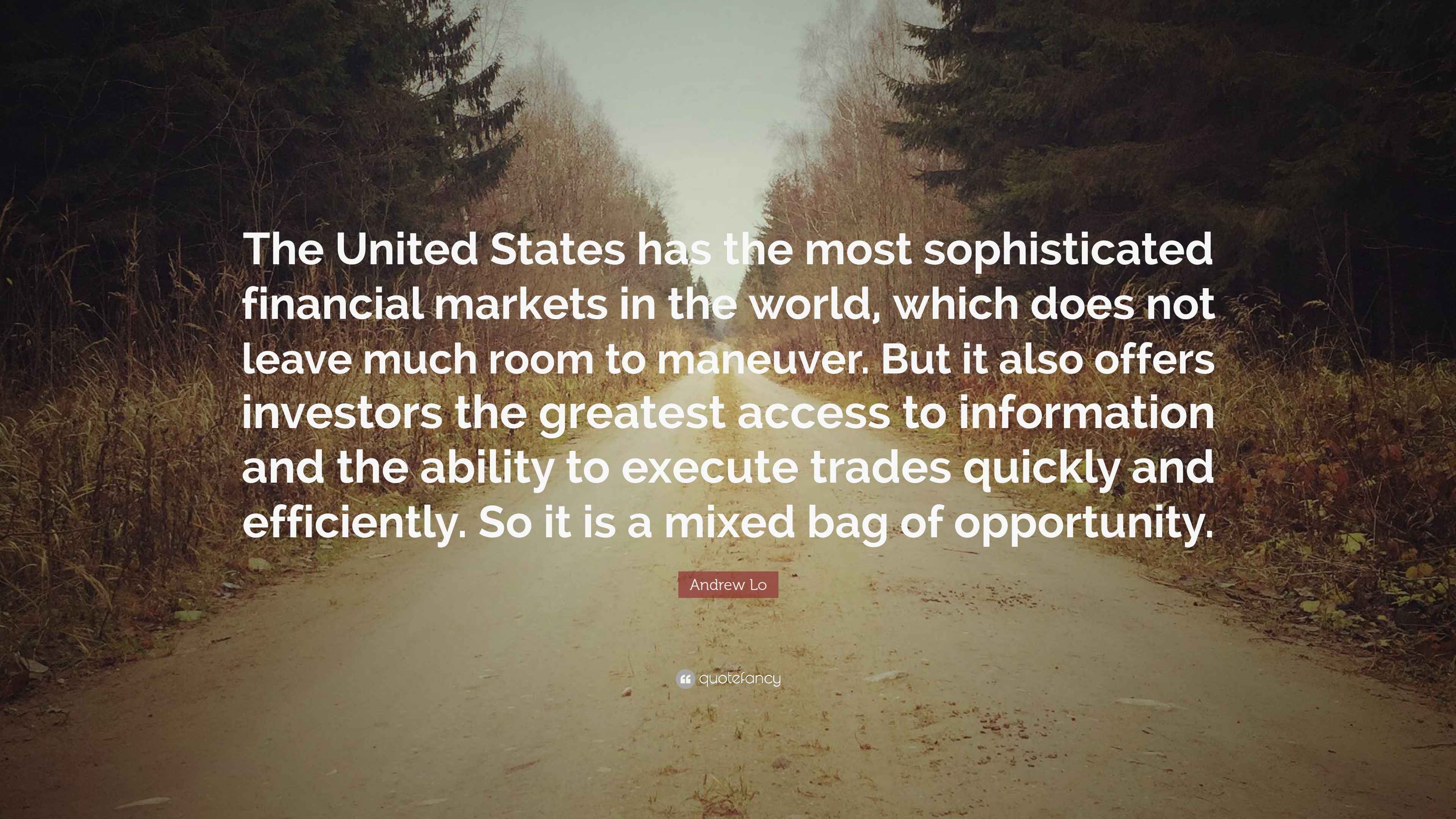 Andrew Lo Quote: “The United States has the most sophisticated ...