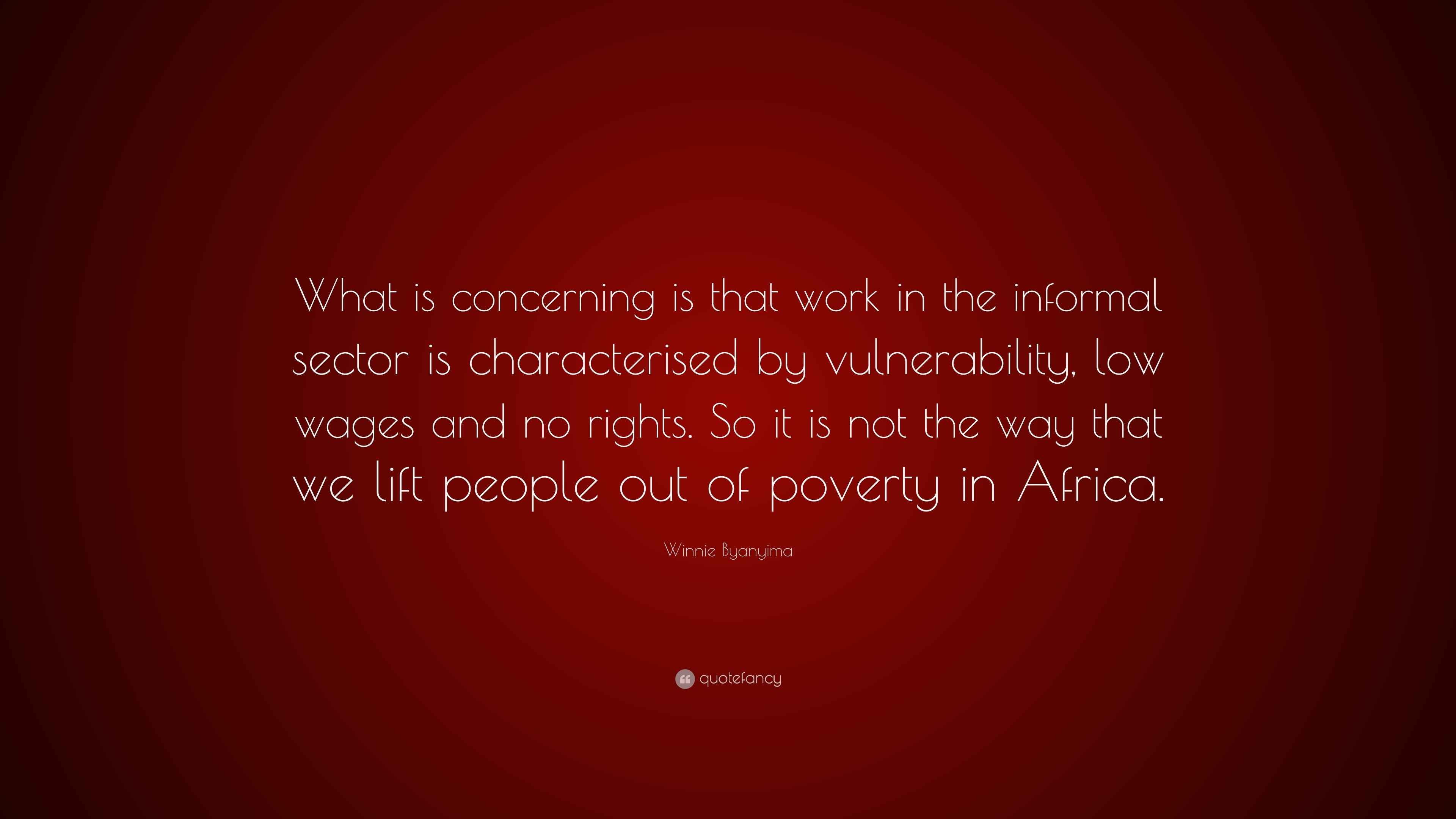 Winnie Byanyima Quote: “What is concerning is that work in the informal ...