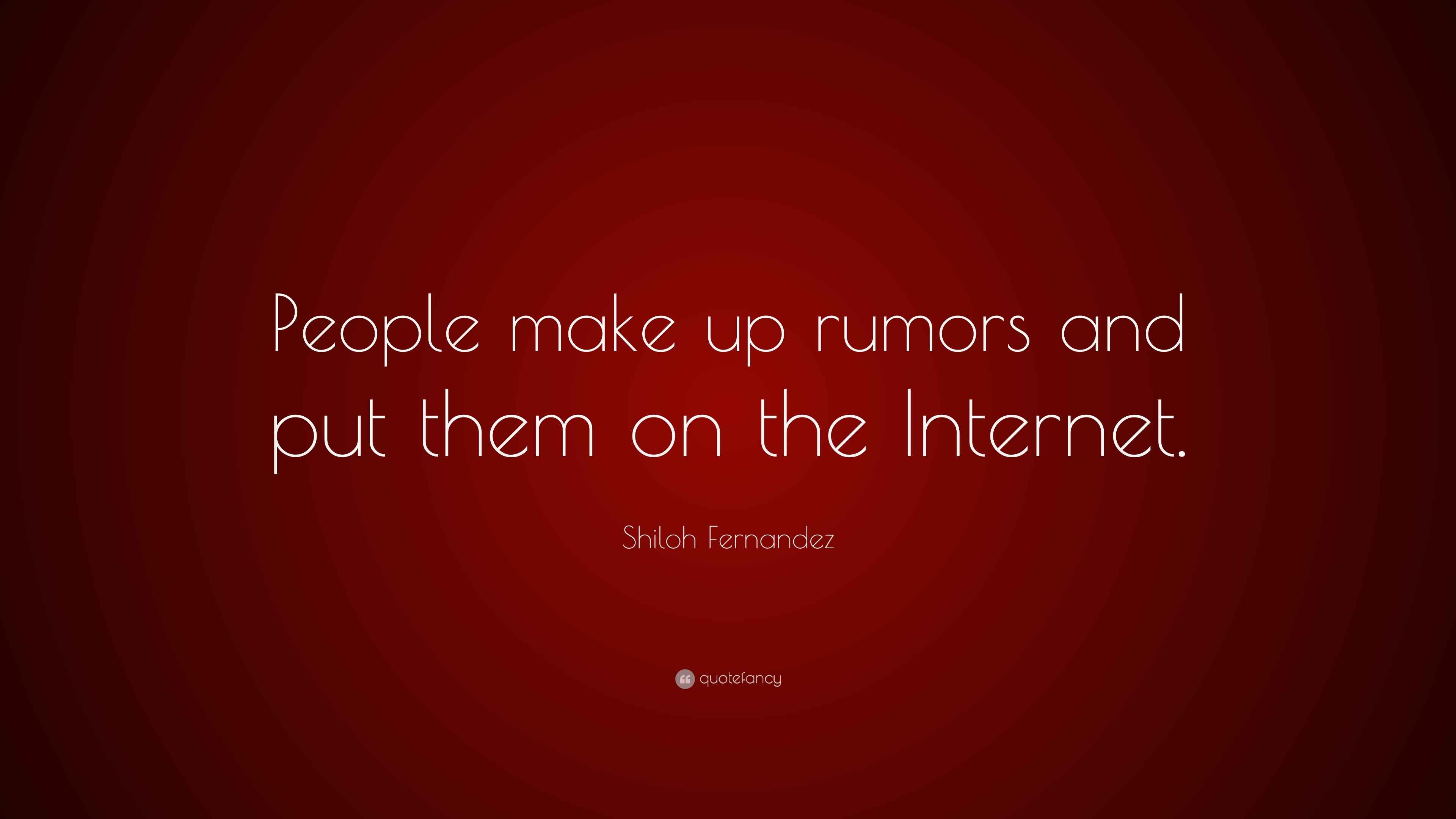 Shiloh Fernandez Quote: “People make up rumors and put them on the ...