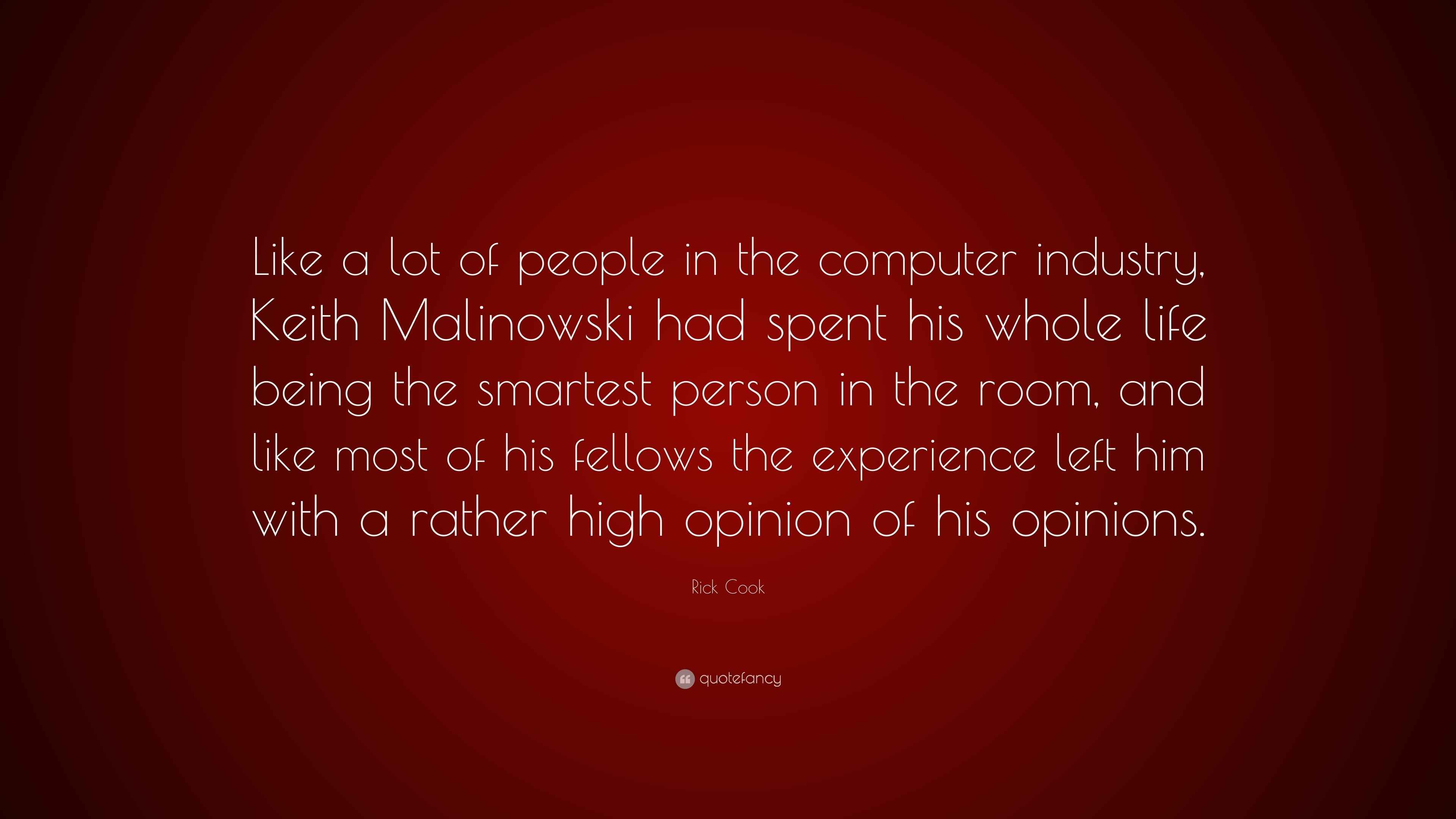 Rick Cook Quote: “Like a lot of people in the computer industry, Keith ...