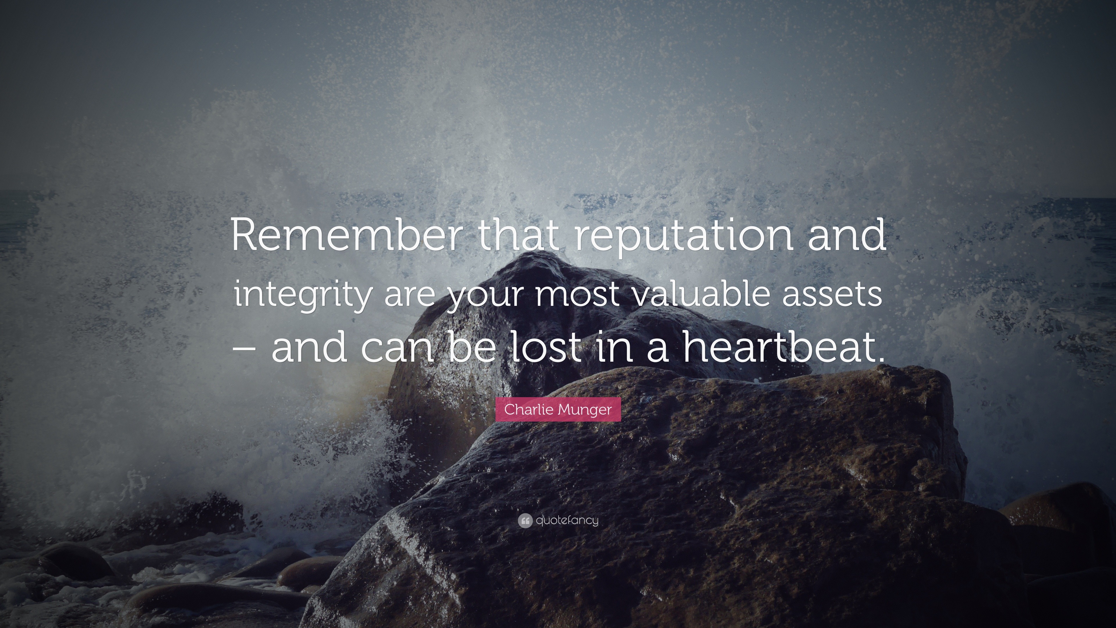 Charlie Munger Quote: “Remember that reputation and integrity are your ...
