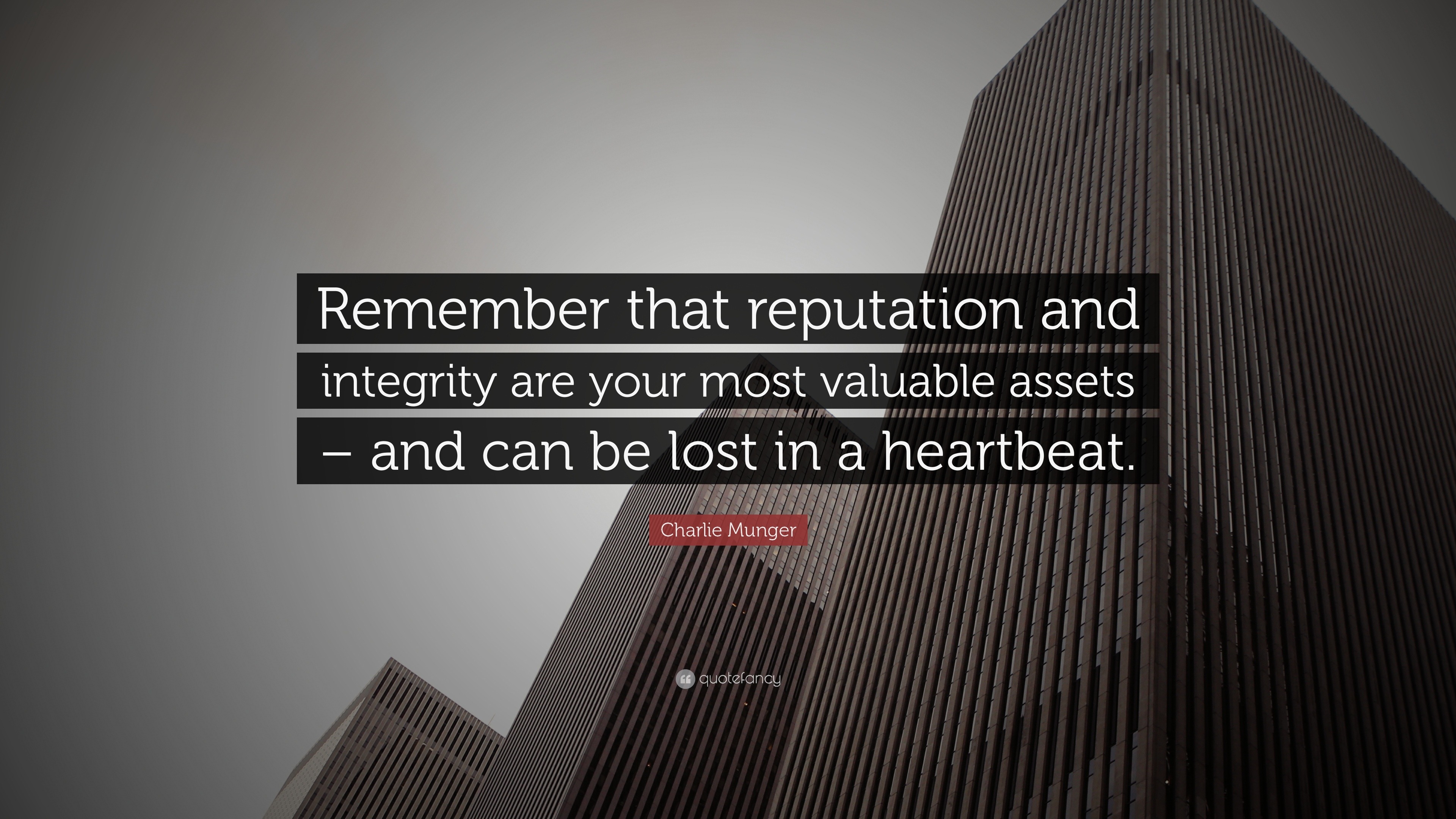 Charlie Munger Quote: “Remember that reputation and integrity are your ...