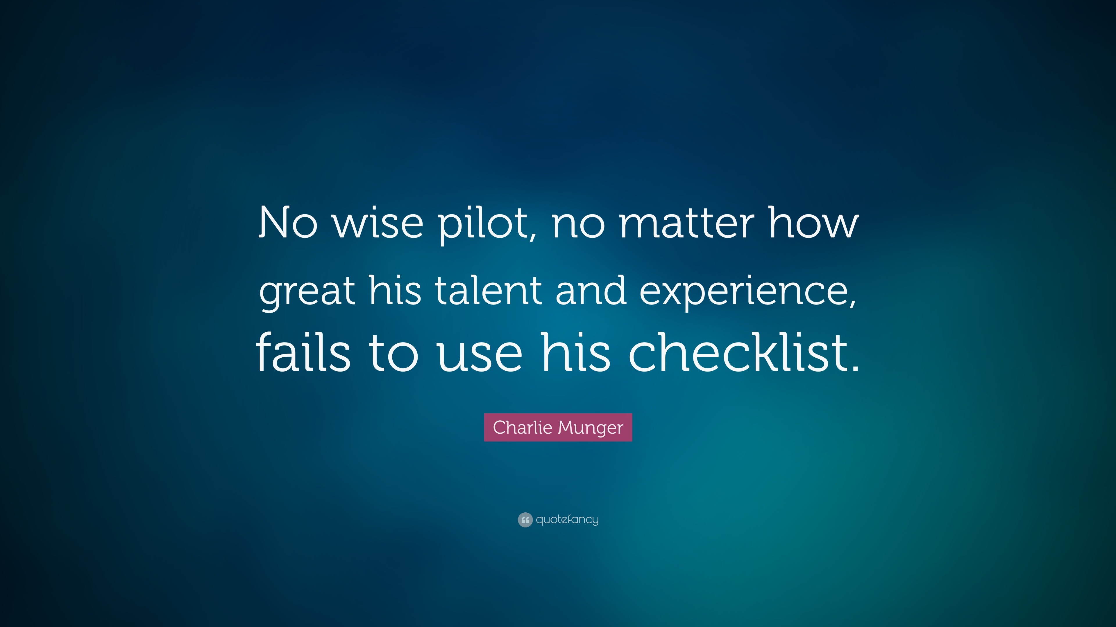 Charlie Munger Quote: “No wise pilot, no matter how great his talent ...