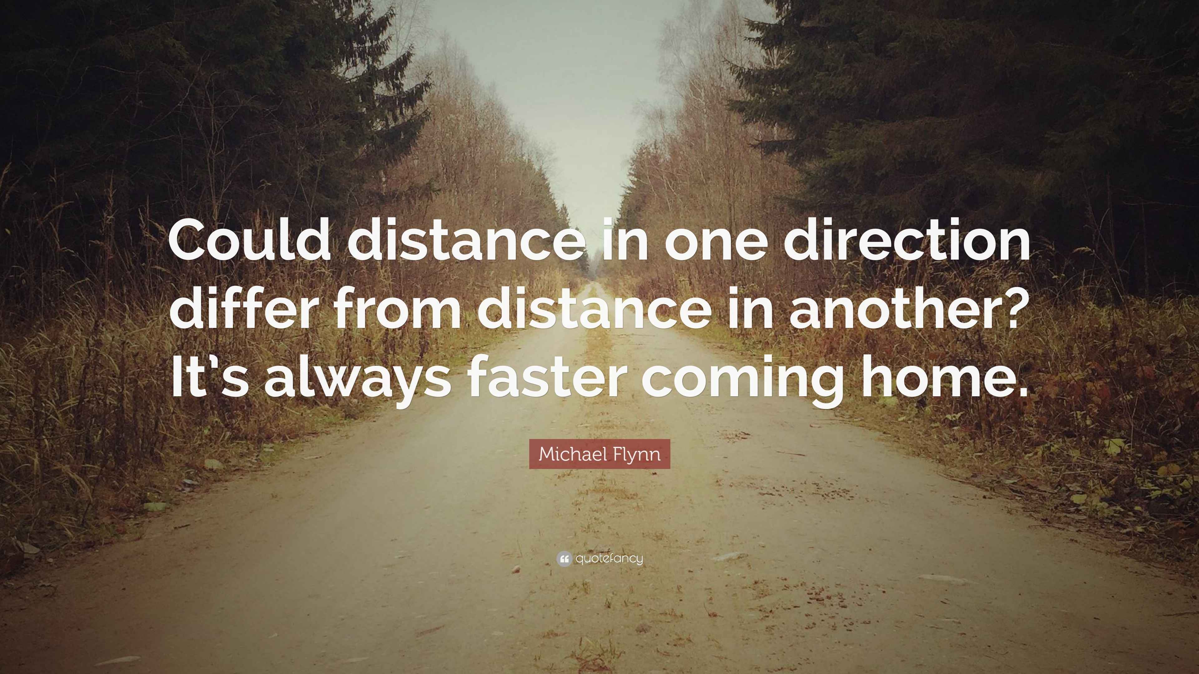 Michael Flynn Quote: “Could distance in one direction differ from ...