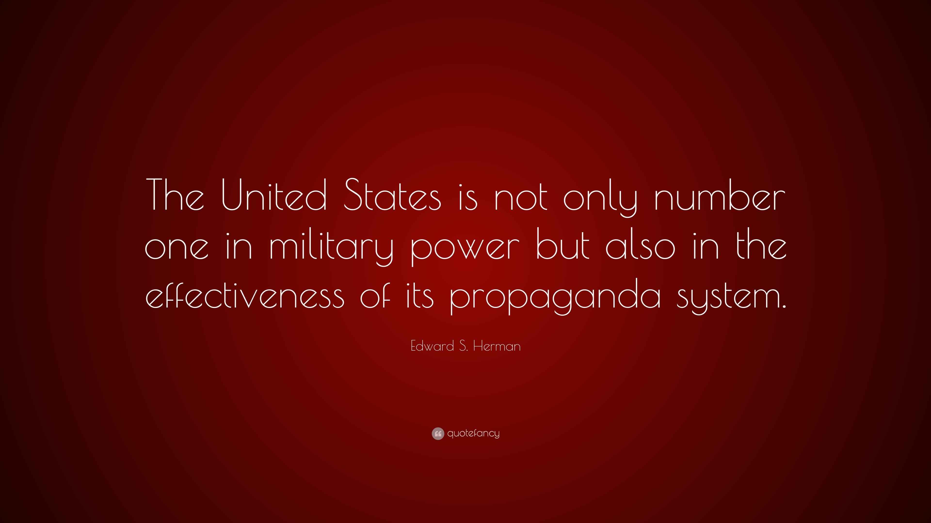 Edward S. Herman Quote: “The United States is not only number one in ...