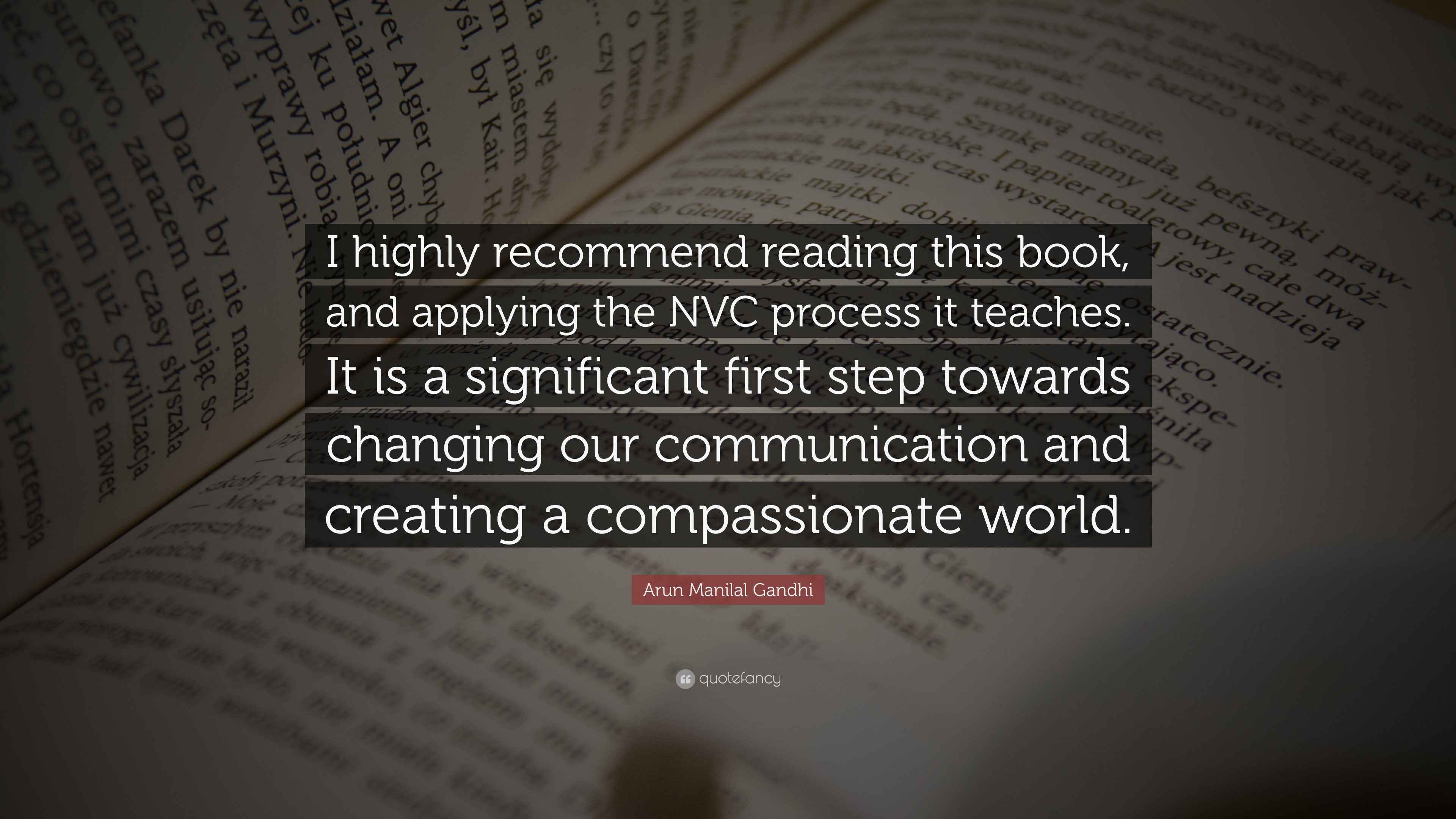 Arun Manilal Gandhi Quote: “I highly recommend reading this book, and ...