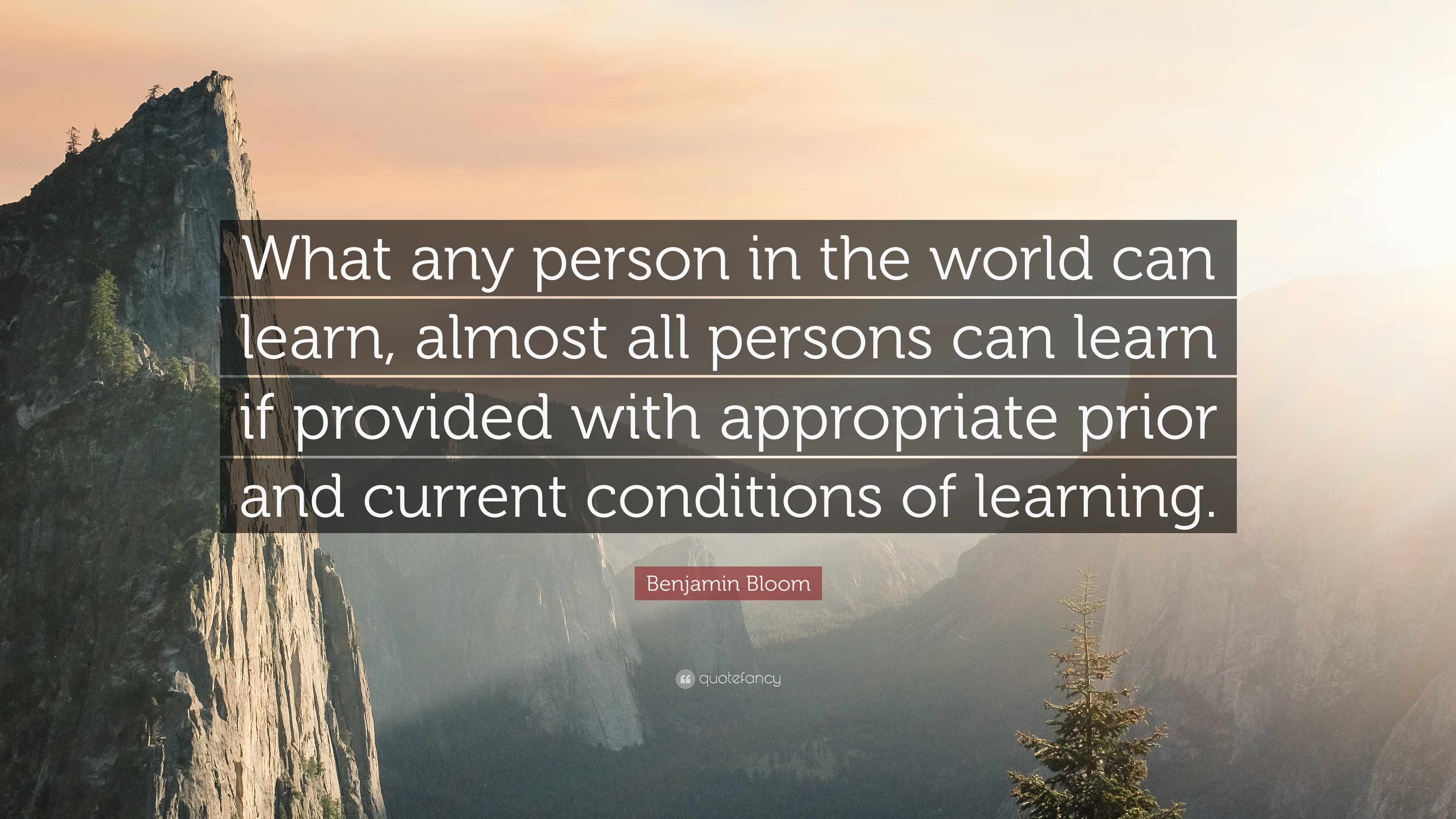Benjamin Bloom Quote: “What any person in the world can learn, almost ...