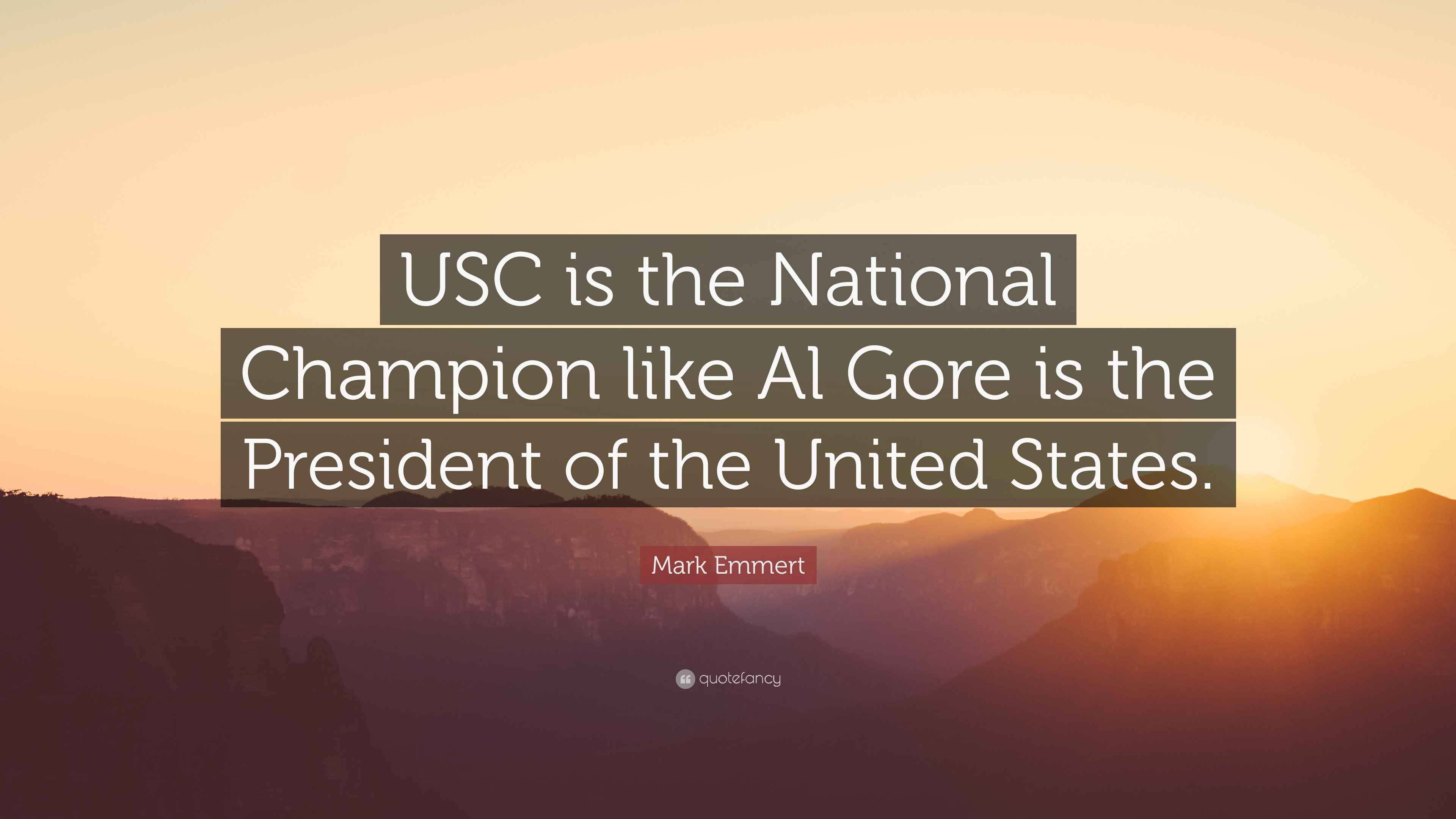 Mark Emmert Quote: “USC is the National Champion like Al Gore is the ...