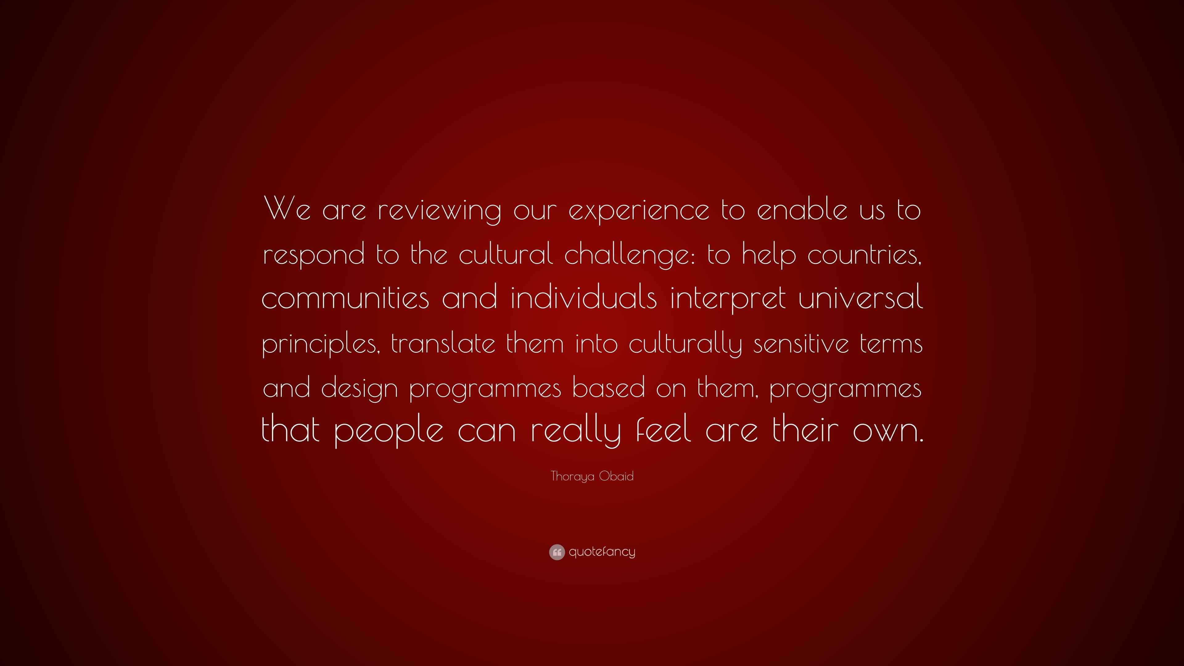 Thoraya Obaid Quote: “We are reviewing our experience to enable us to ...