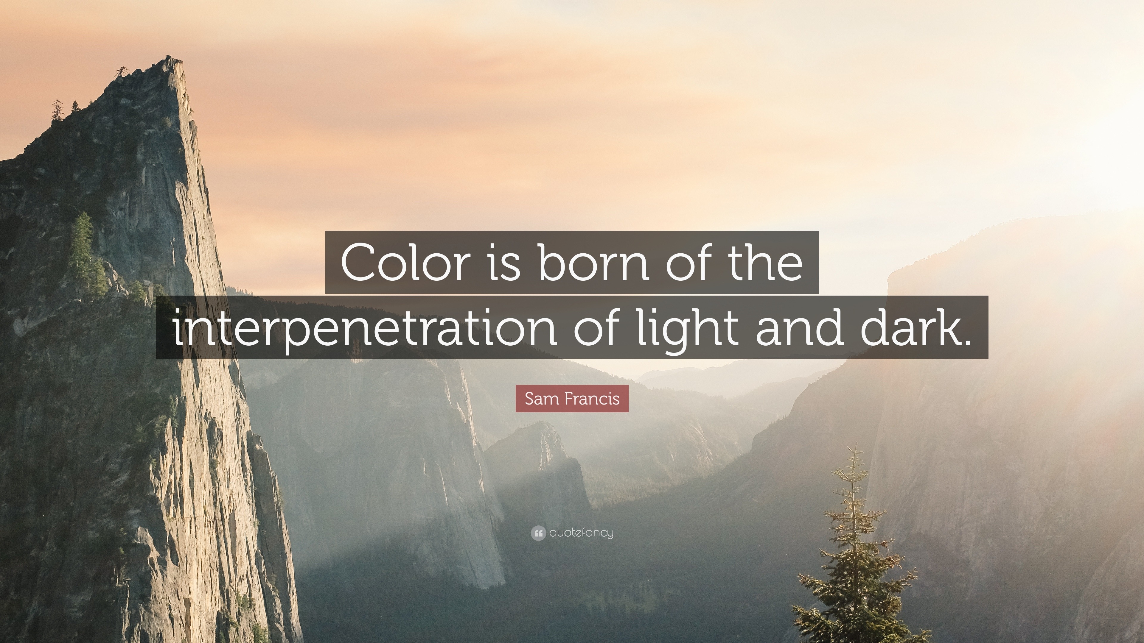 Sam Francis Quote: “Color is born of the interpenetration of light and ...