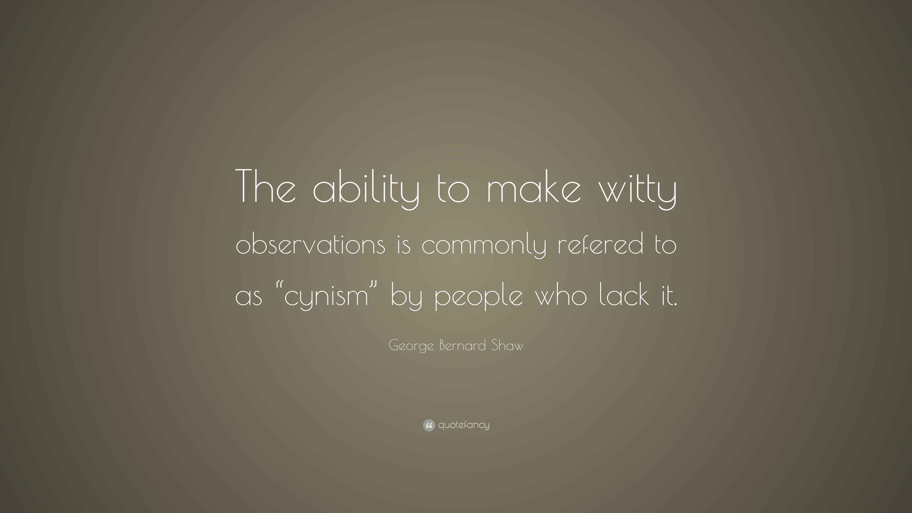 George Bernard Shaw Quote: “The ability to make witty observations is ...