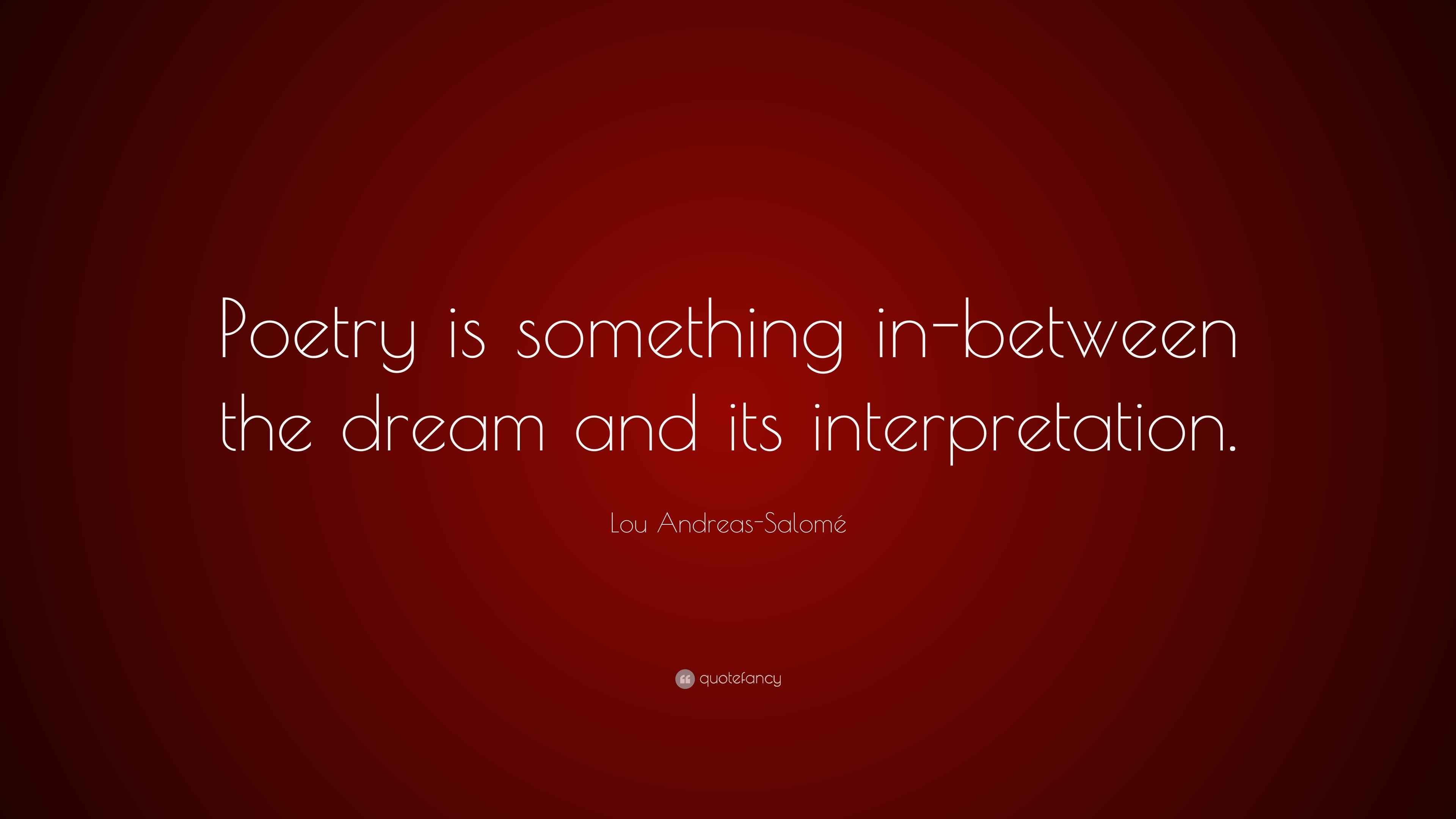 Lou Andreas-Salomé Quote: “Poetry is something in-between the dream and ...