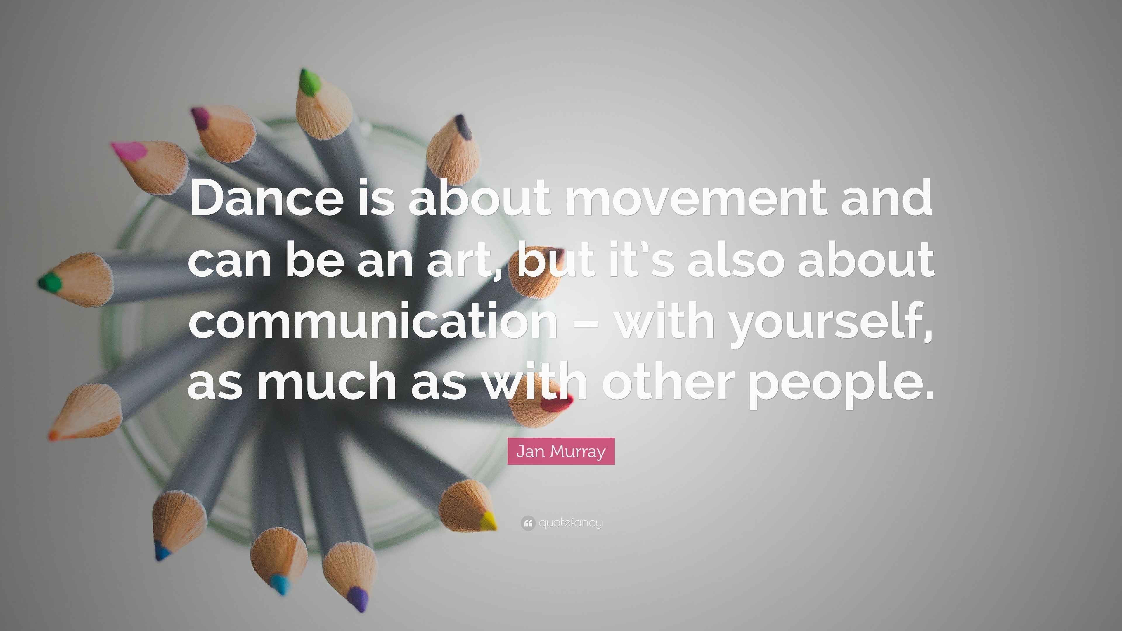 Jan Murray Quote: “Dance is about movement and can be an art, but it’s ...