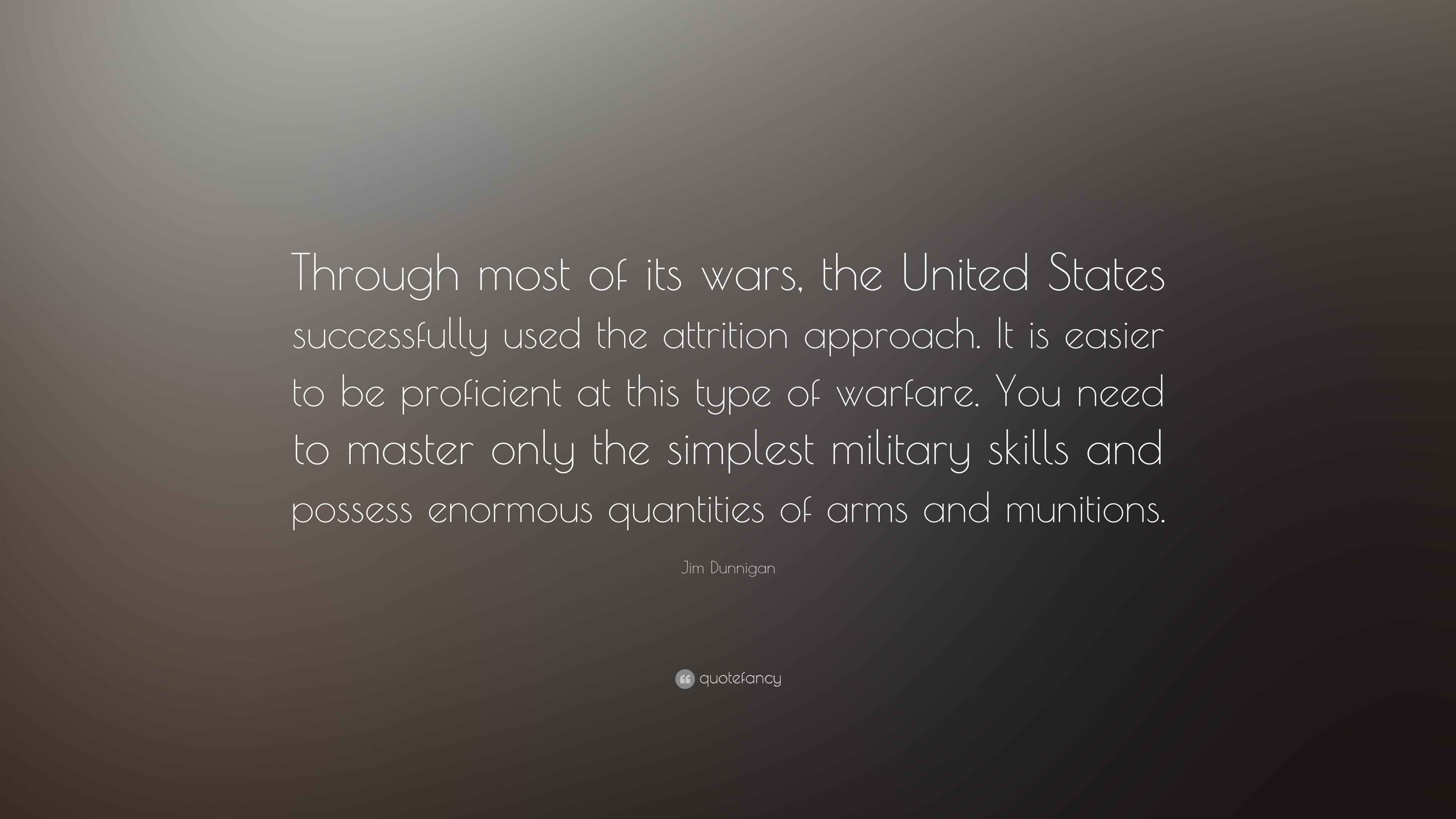 Jim Dunnigan Quote: “Through most of its wars, the United States ...