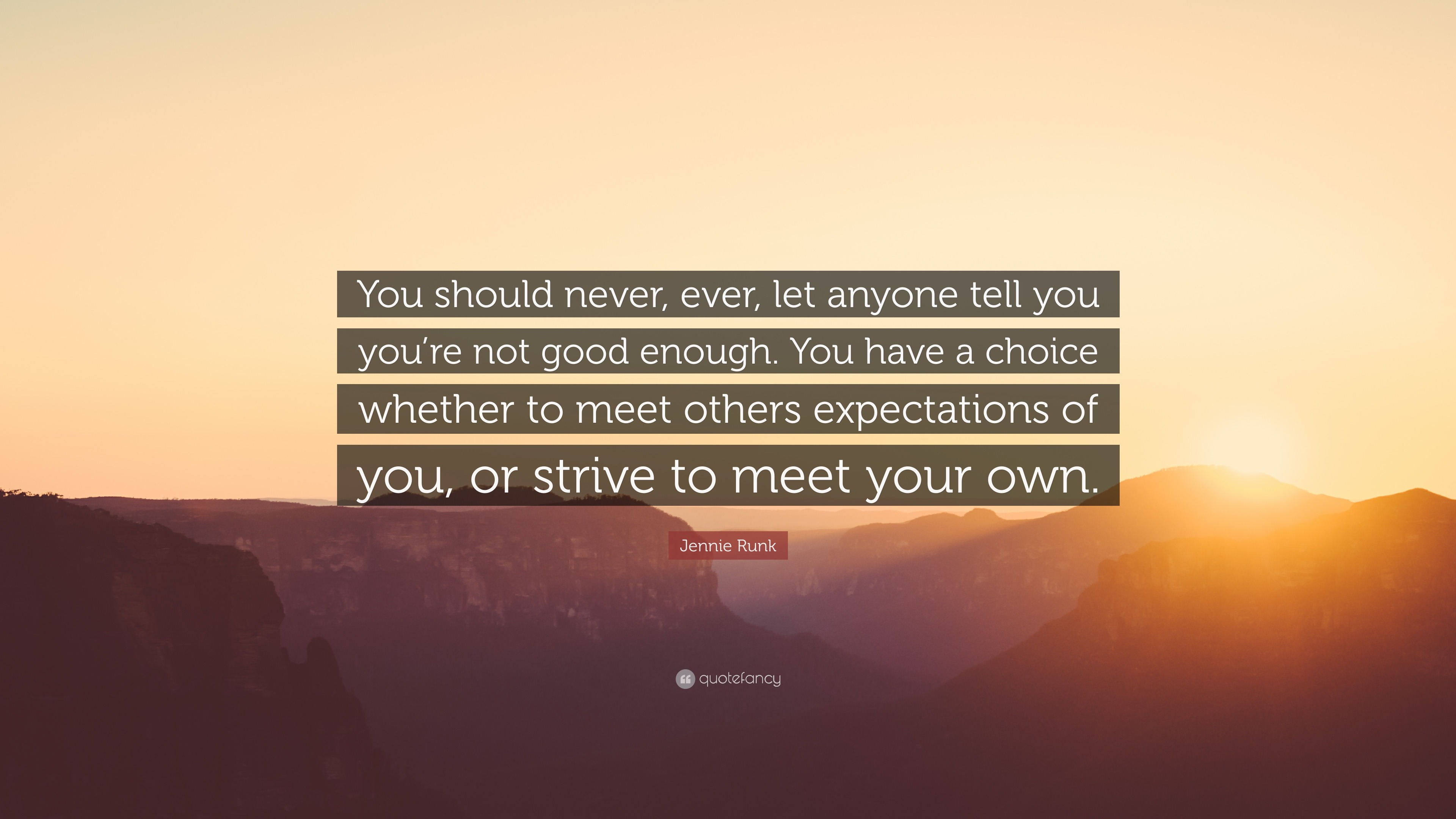 Jennie Runk Quote: “You should never, ever, let anyone tell you you’re ...