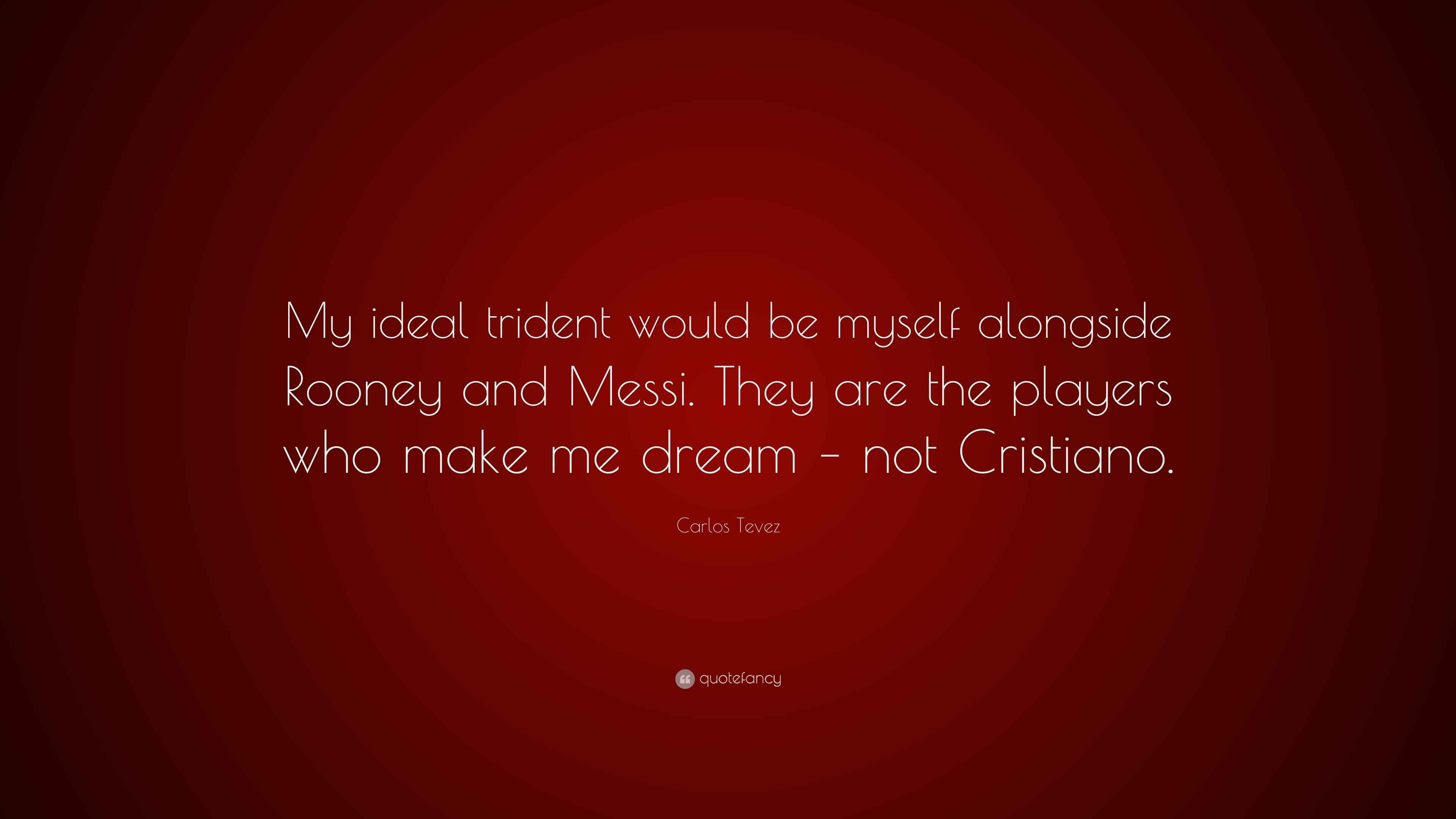 Carlos Tevez Quote: “My ideal trident would be myself alongside Rooney ...