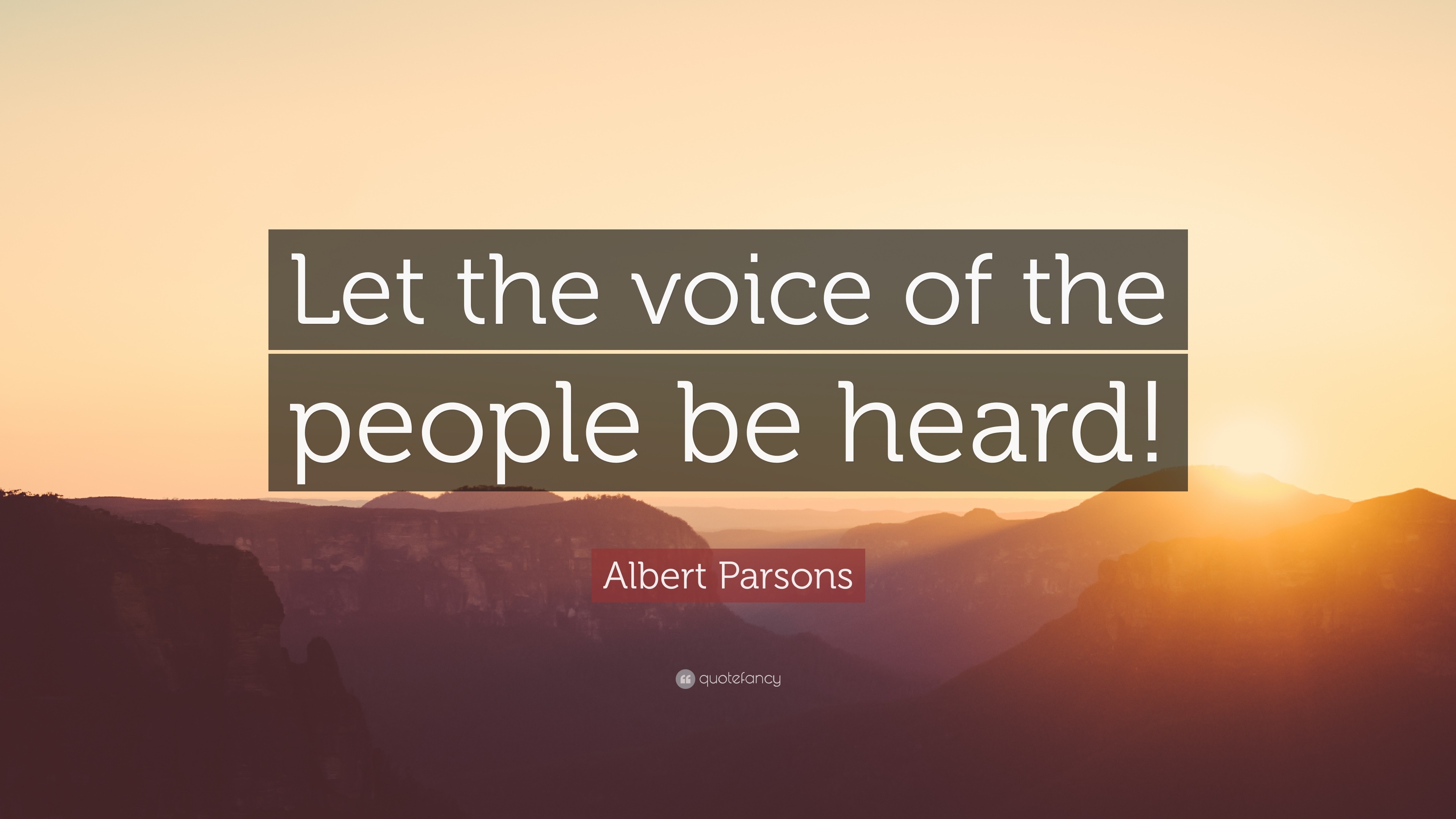 Albert Parsons Quote: “Let the voice of the people be heard!”