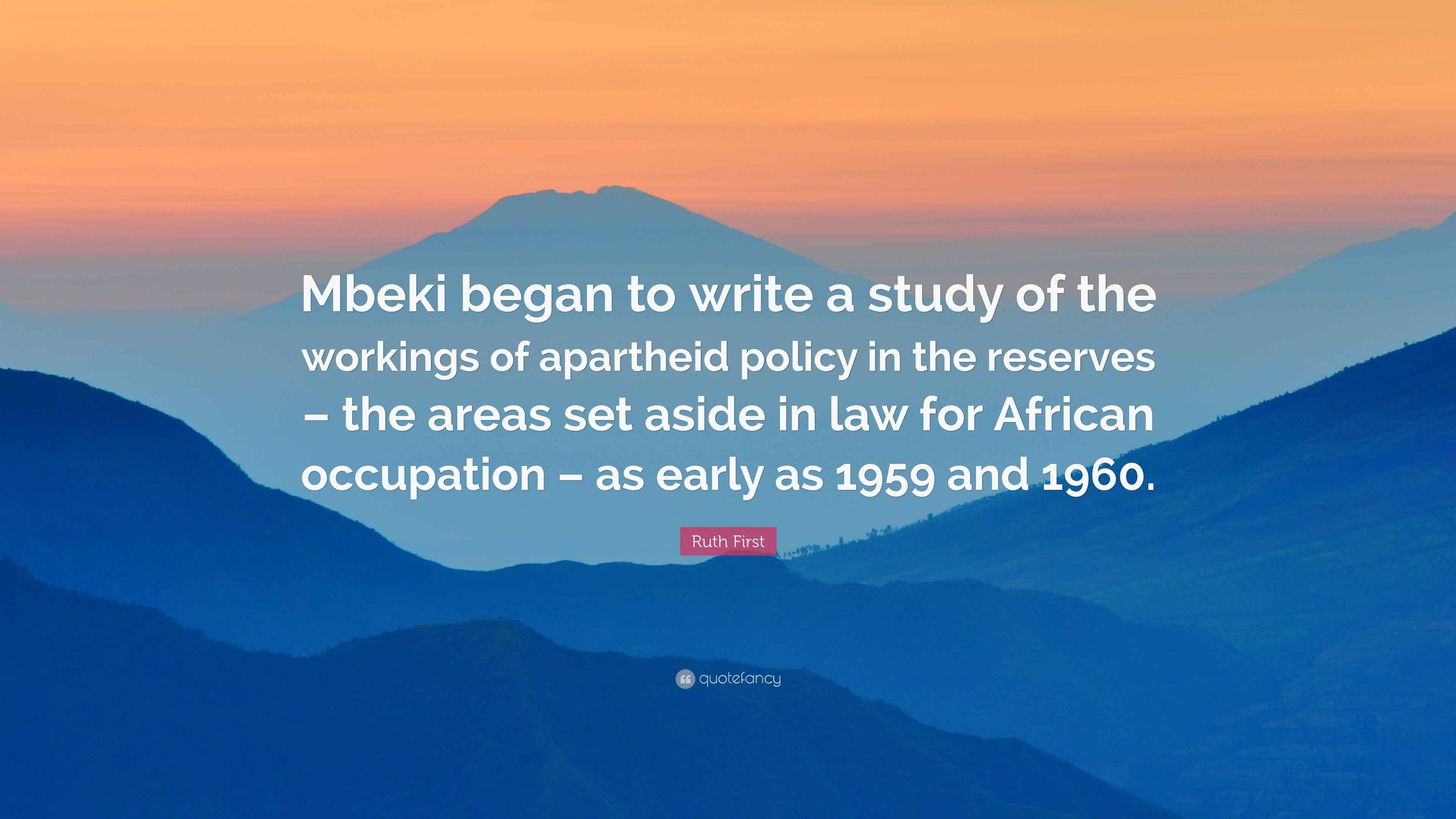 Ruth First Quote: “Mbeki began to write a study of the workings of ...