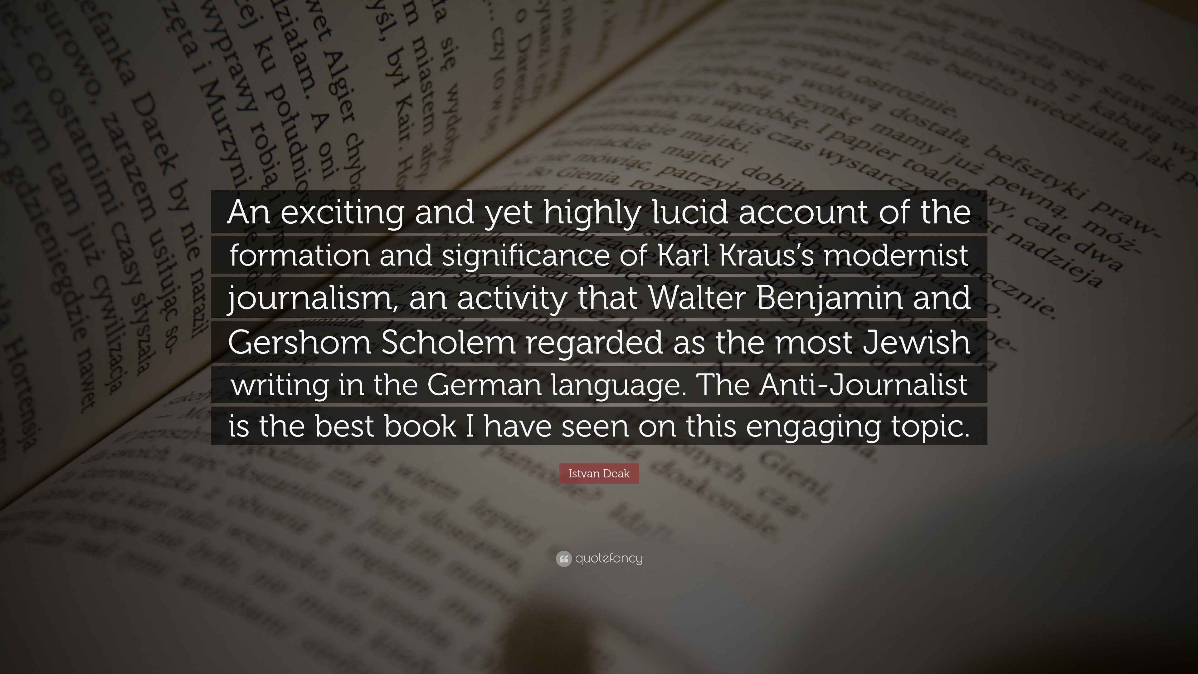 Istvan Deak Quote: “An exciting and yet highly lucid account of the ...