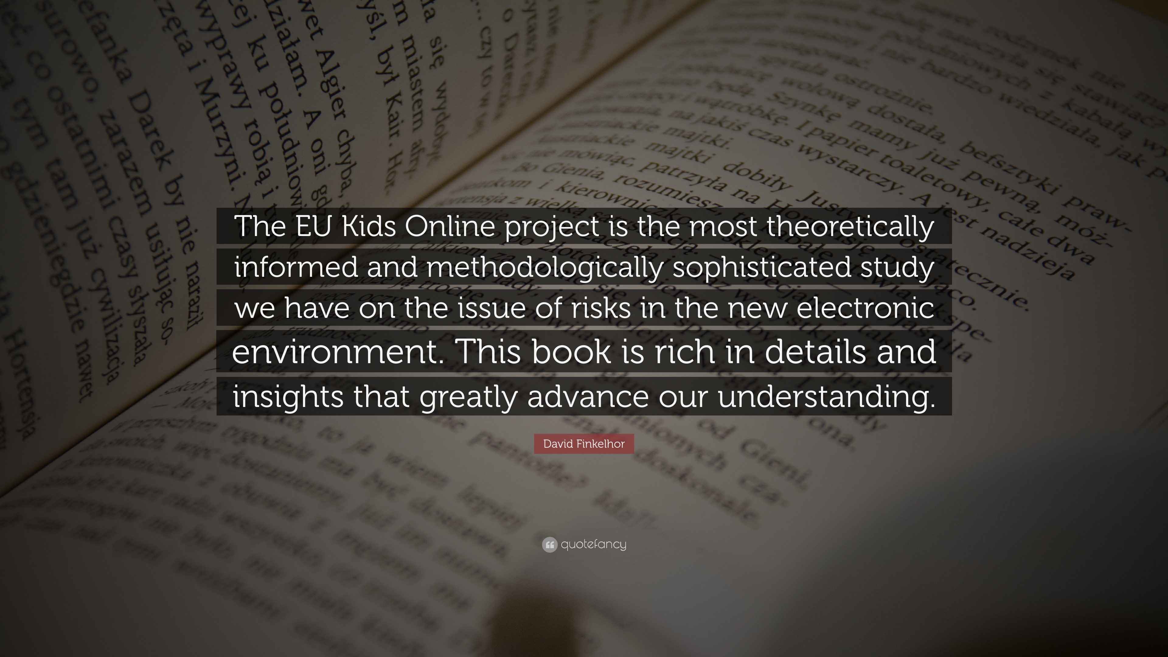 David Finkelhor Quote: “The EU Kids Online project is the most ...