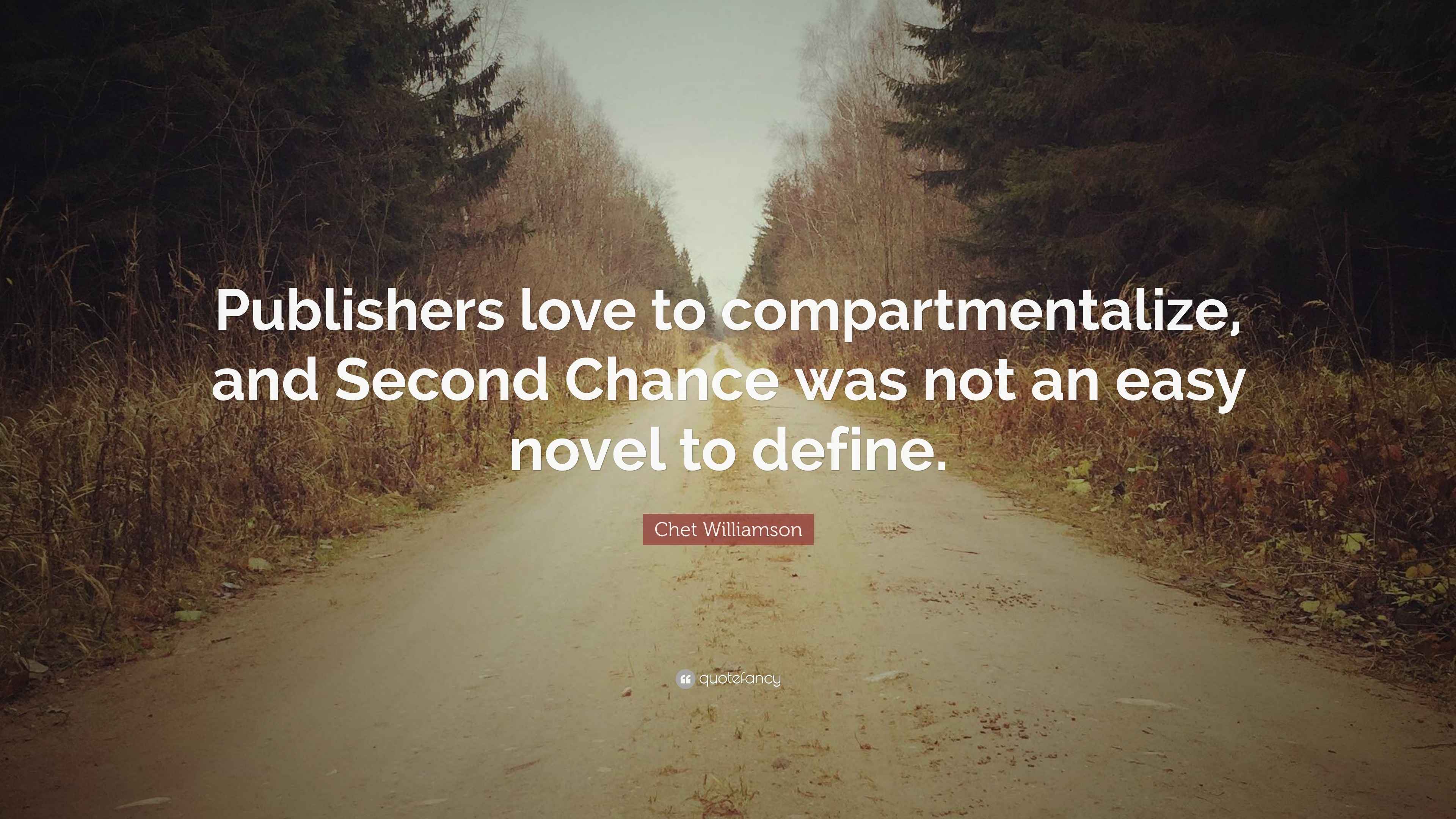 Chet Williamson Quote: “Publishers love to compartmentalize, and Second ...