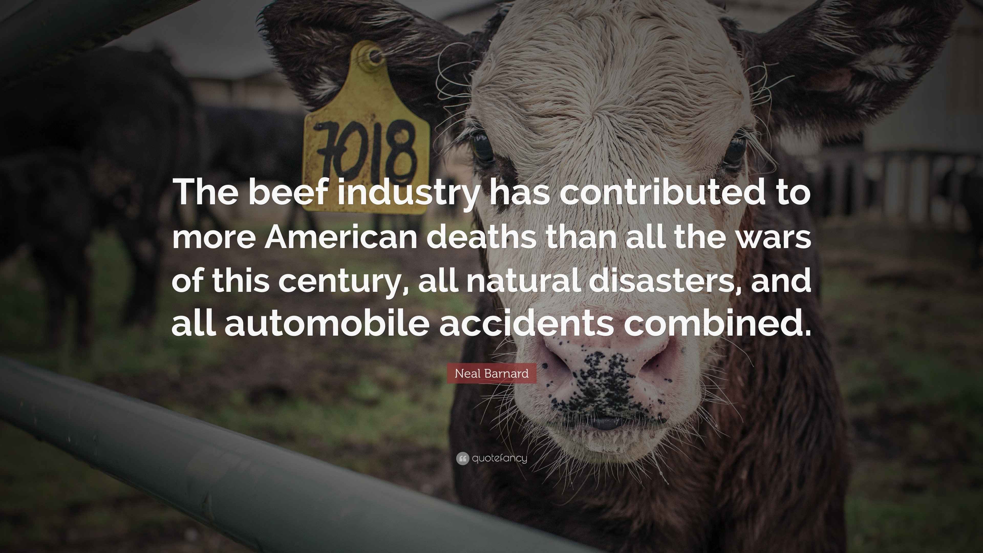 Neal D. Barnard Quote: “The beef industry has contributed to more ...