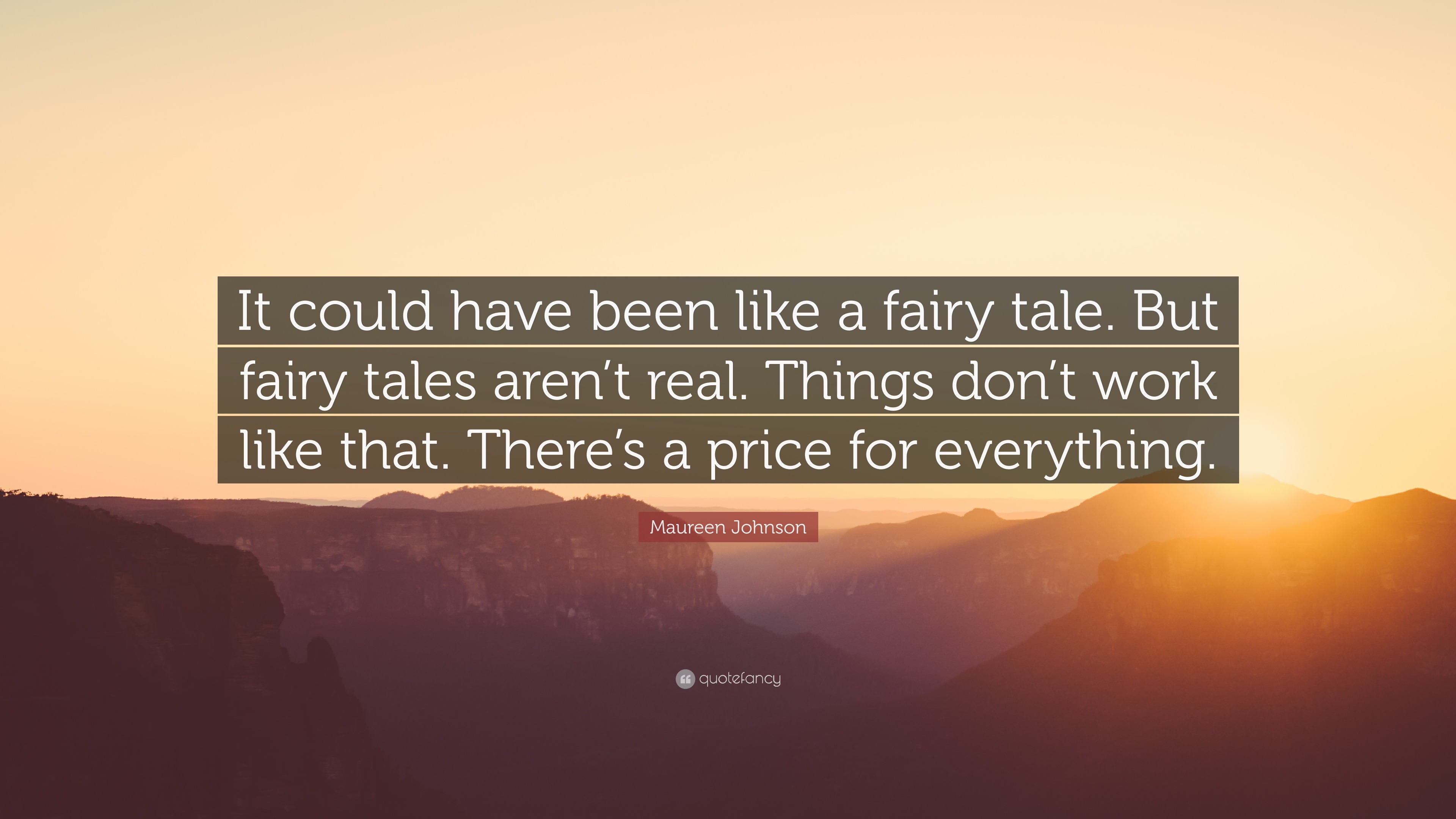 Maureen Johnson Quote: “It could have been like a fairy tale. But fairy ...