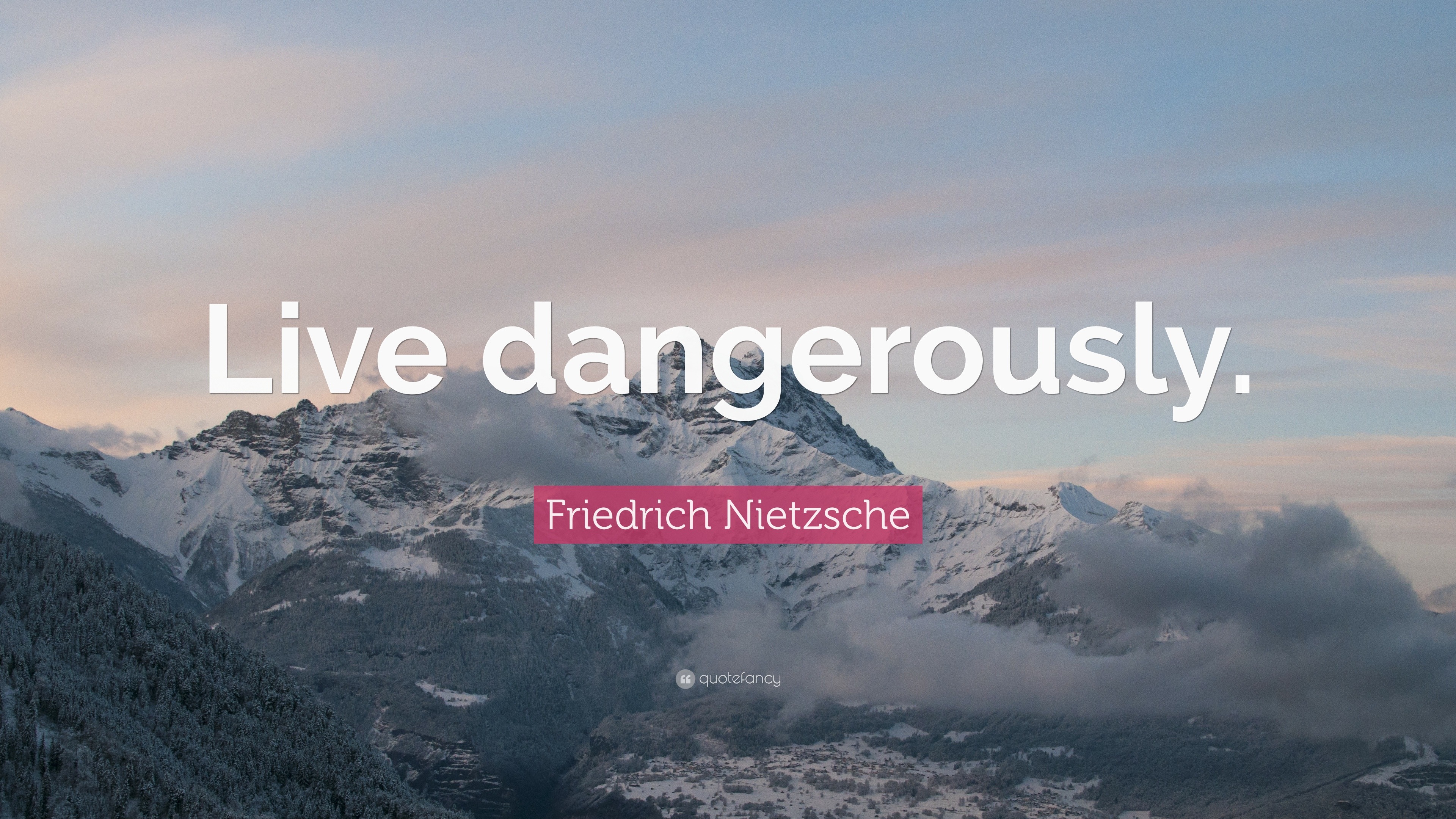 Friedrich Nietzsche Quote: “Live dangerously.”