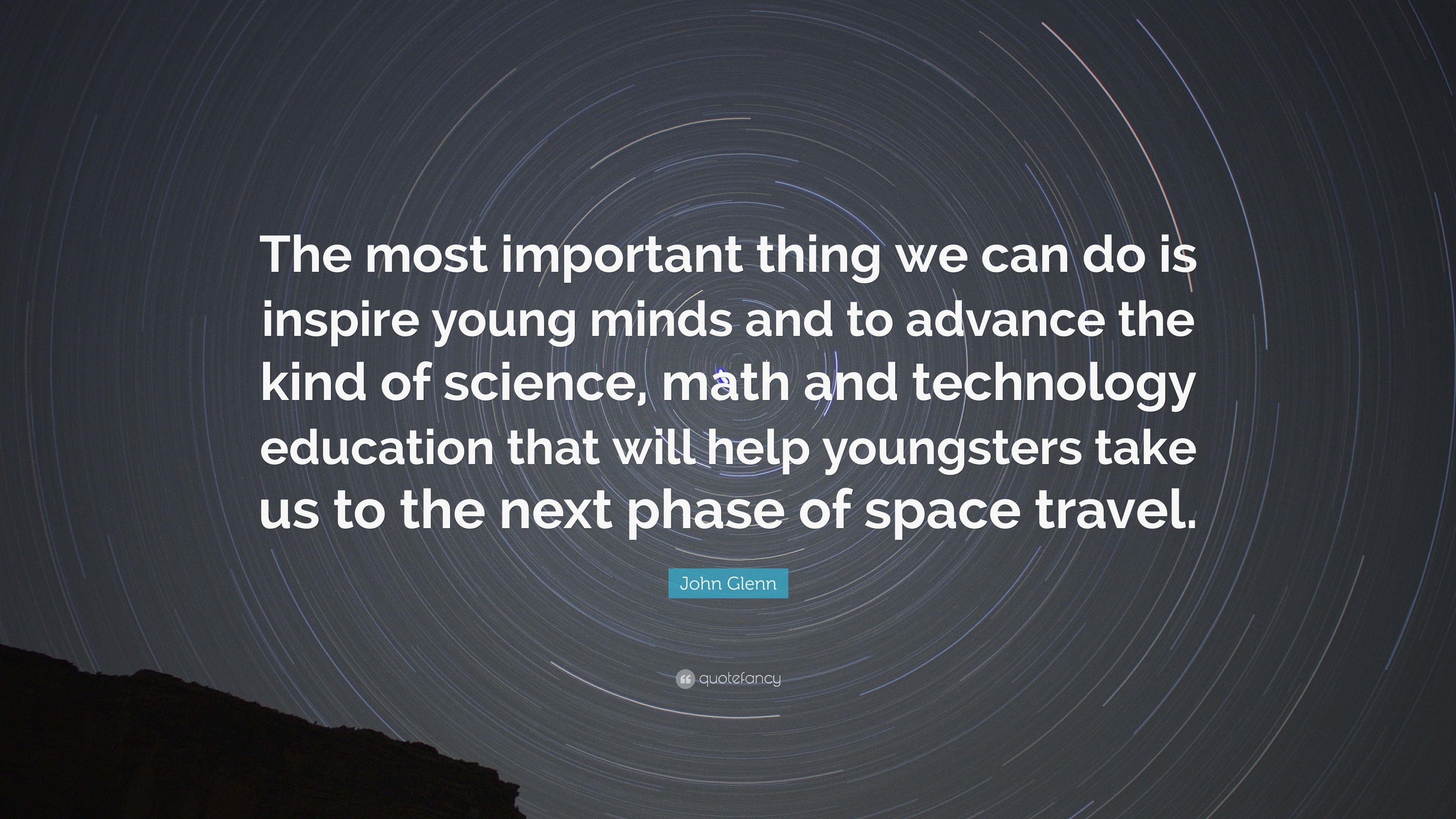 John Glenn Quote: “The most important thing we can do is inspire young ...