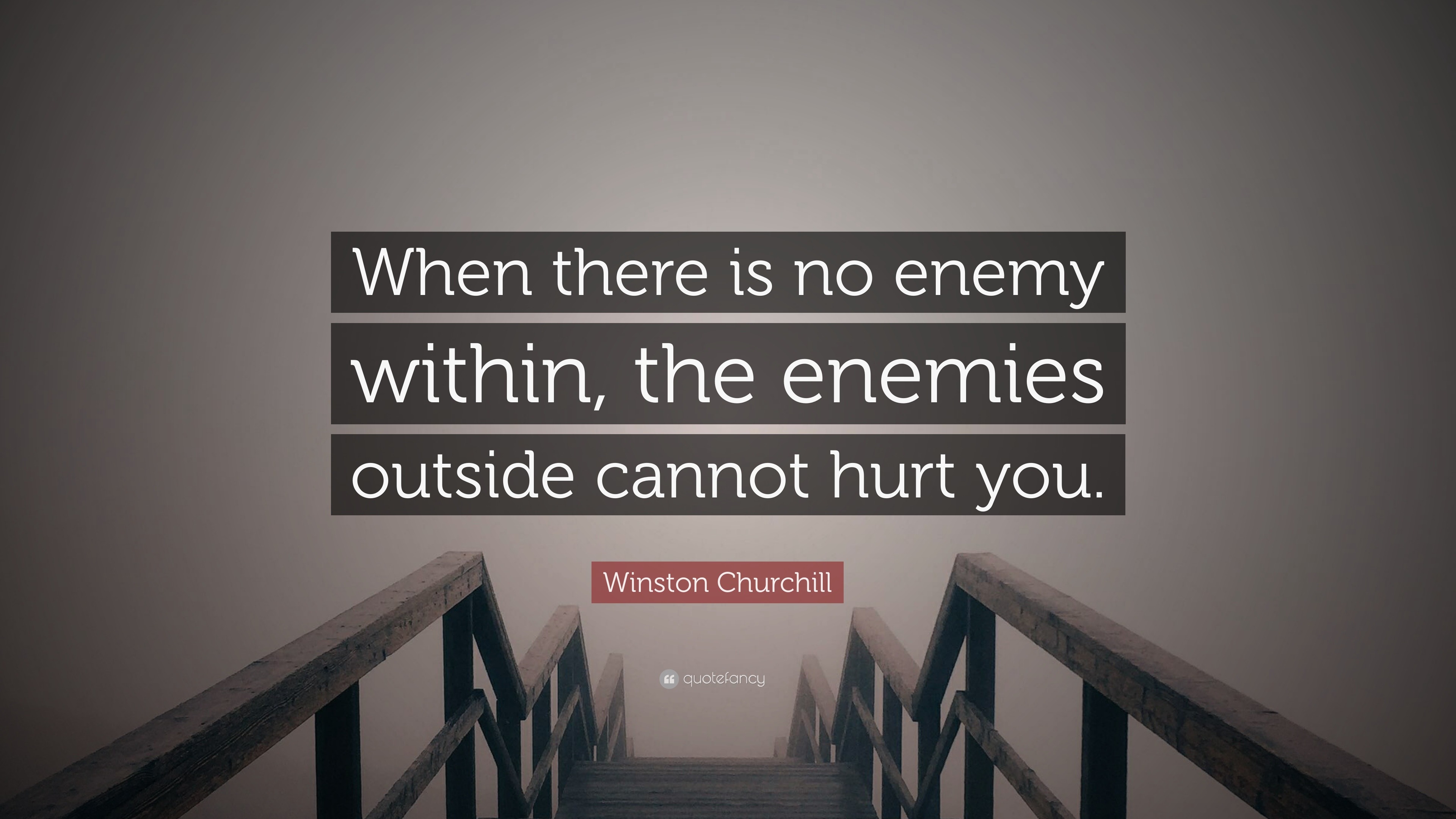 Winston Churchill Quote: “When there is no enemy within, the enemies ...